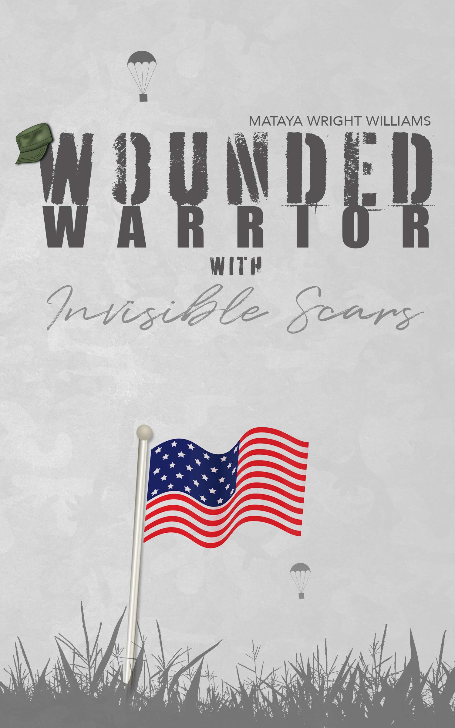 Wounded Warrior with Invisible Scars by Mataya Wright Williams | Goodreads