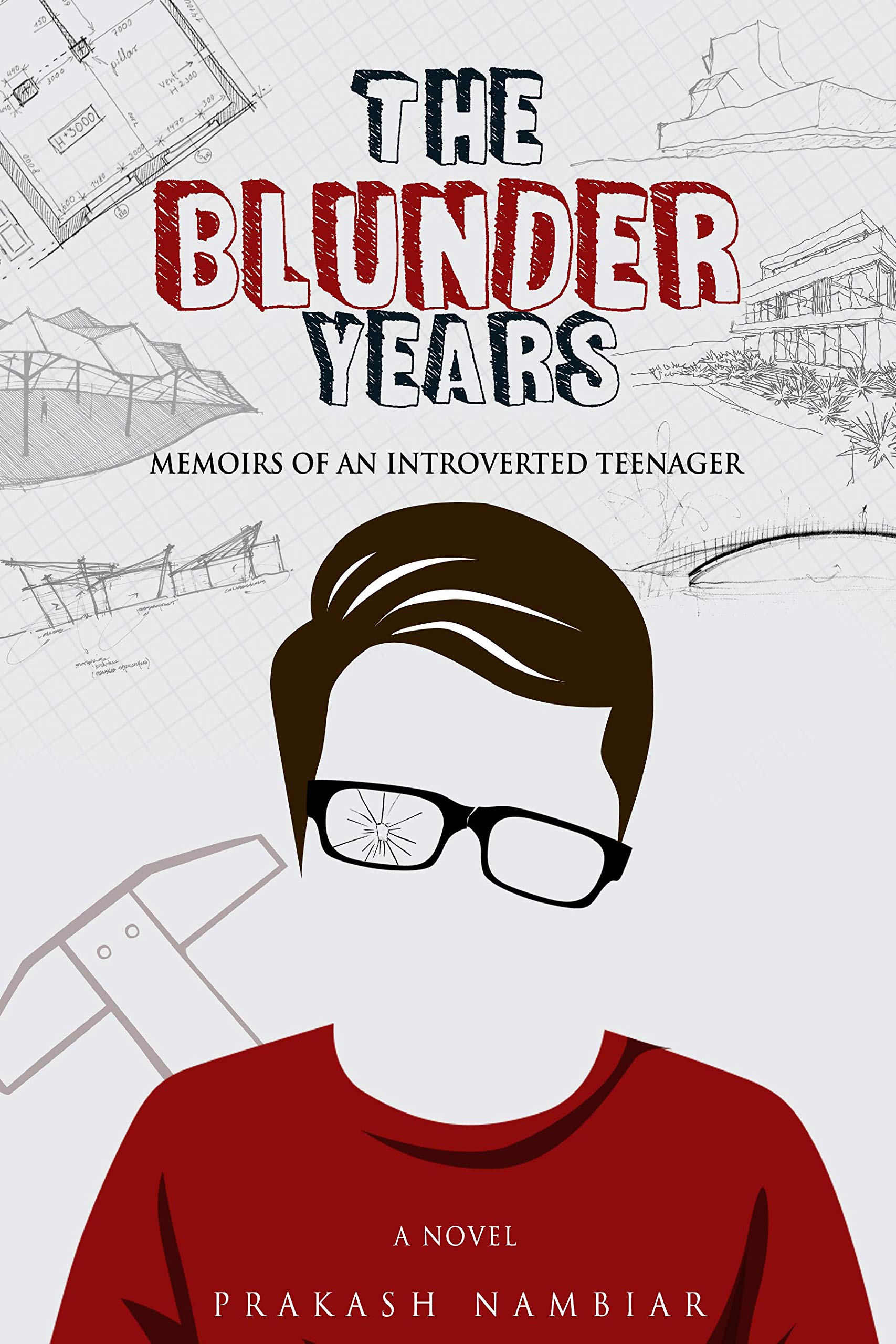 The Blunder Years: Memoirs of an Introverted Teenager by Prakash ...