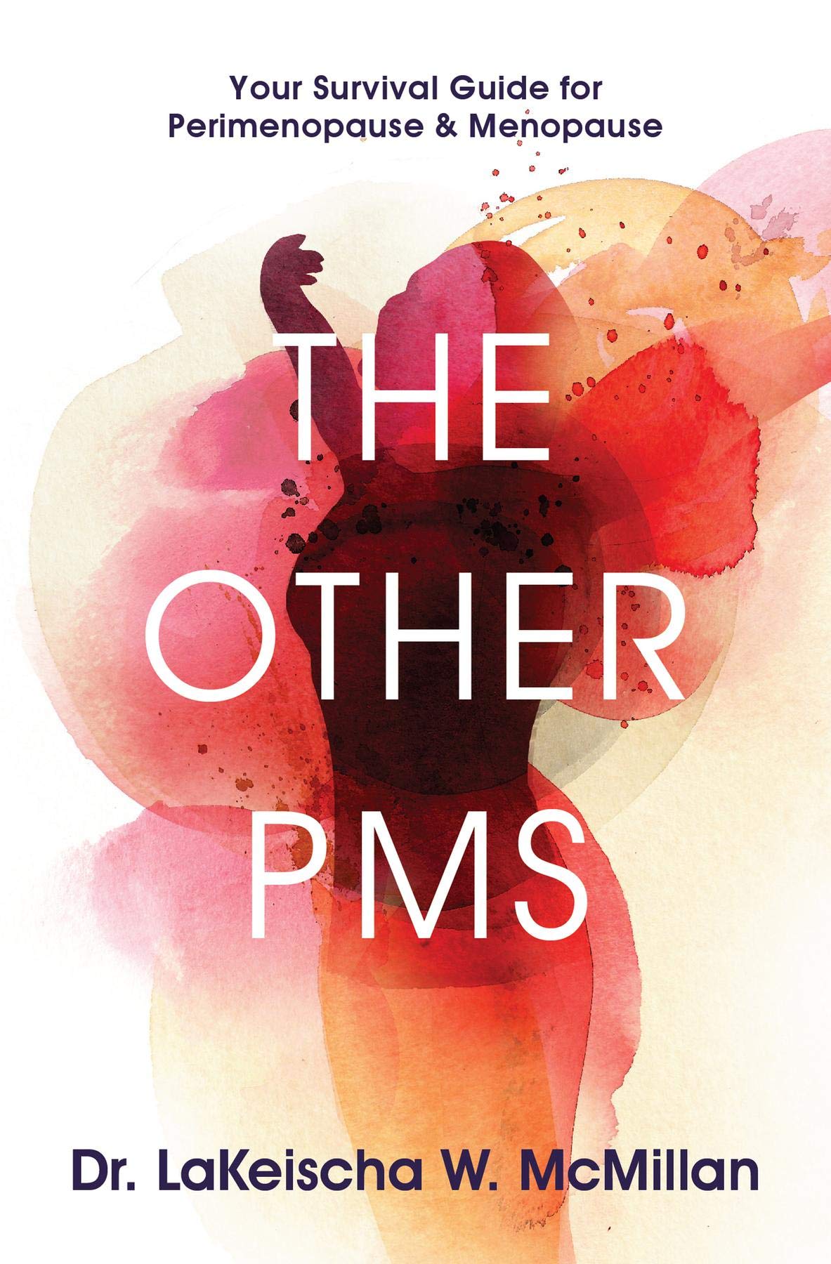 The Other PMS: Your Survival Guide for Perimenopause & Menopause by ...