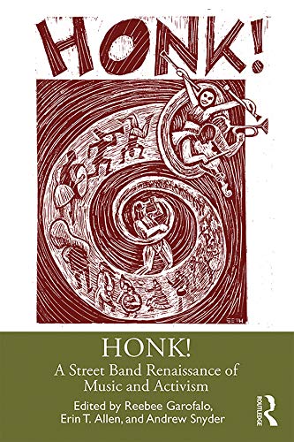 HONK!: A Street Band Renaissance of Music and Activism by Reebee ...