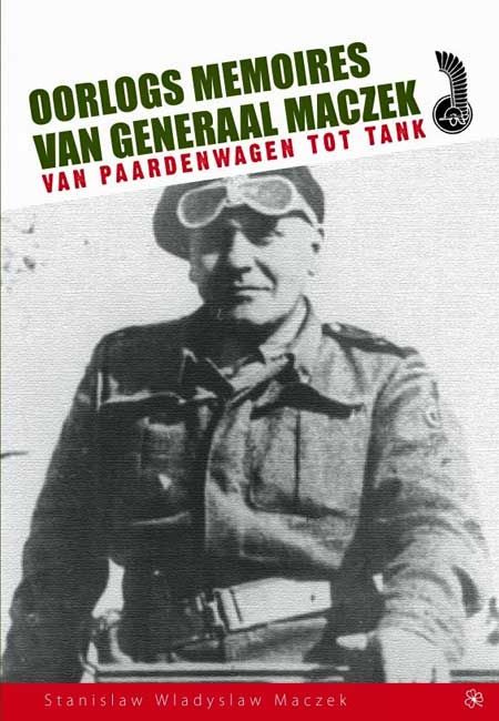 Van Paardenwagen tot Tank: oorlogsmemoires (1914-1946) van generaal ...