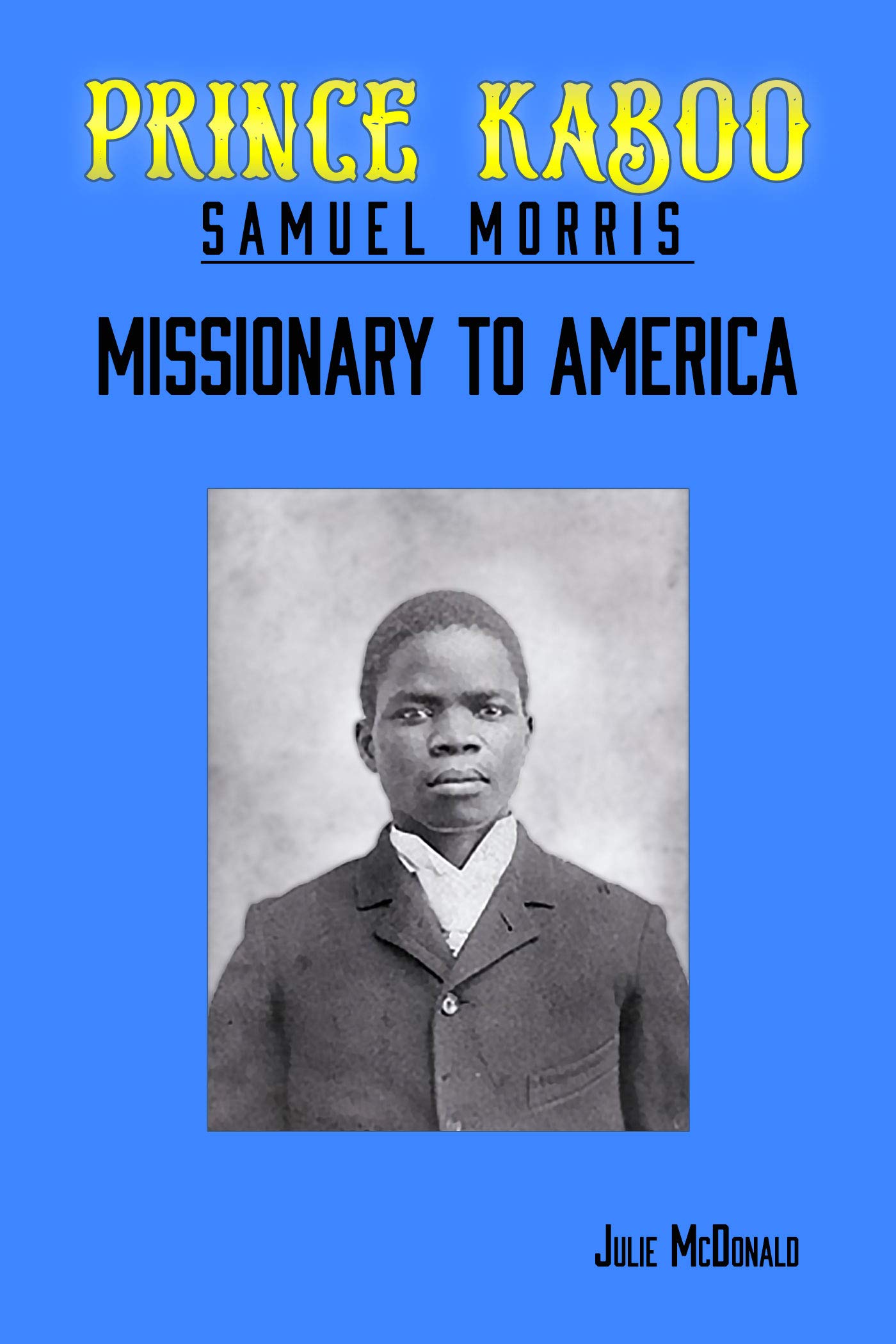 The Miraculous Escape of African Prince Kaboo: Samuel Morris ...