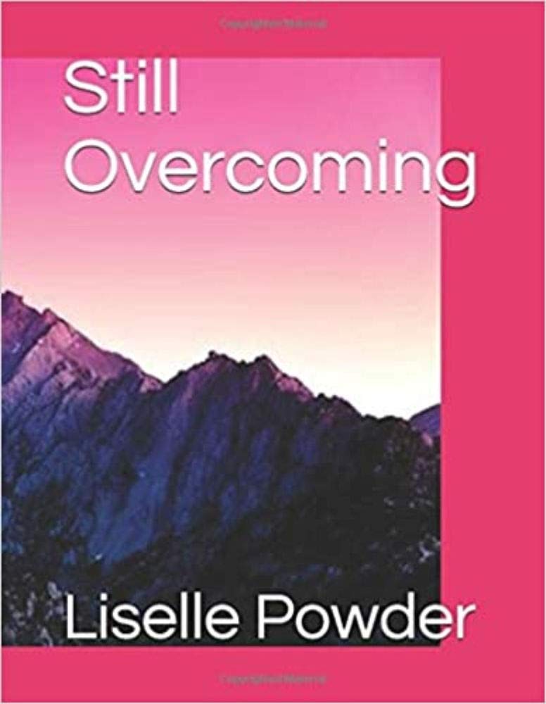 Still Overcoming by Liselle Powder | Goodreads