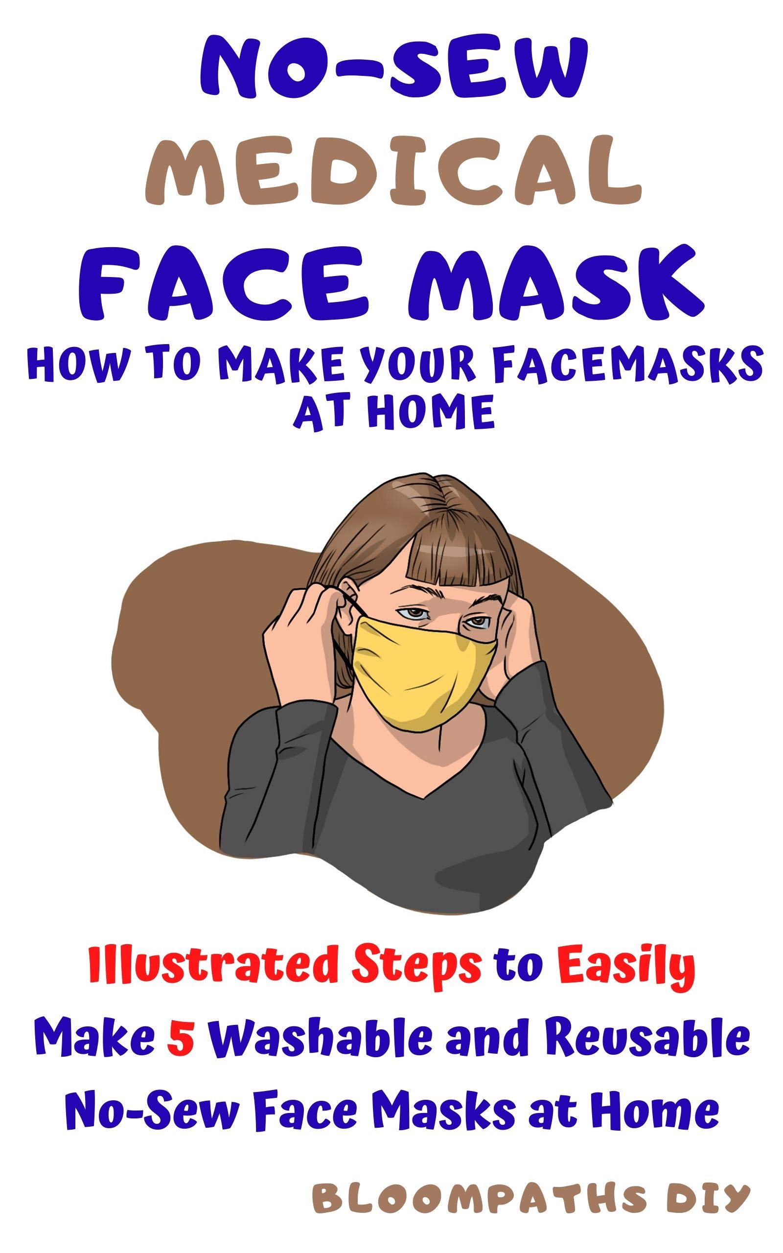 DIY FACE MASK: FACE MASKS TO SEW MAKE WEAR AND PROTECT(WASHABLE AND ...