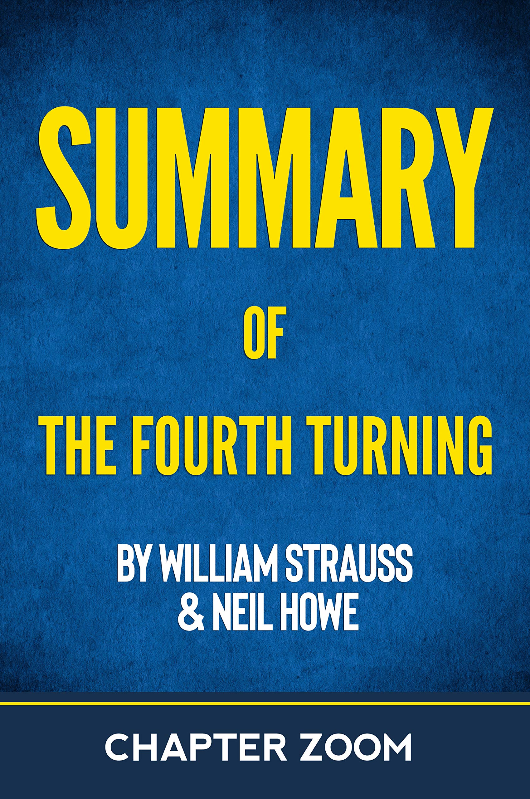 Summary of The Fourth Turning by William Strauss and Neil Howe by ...