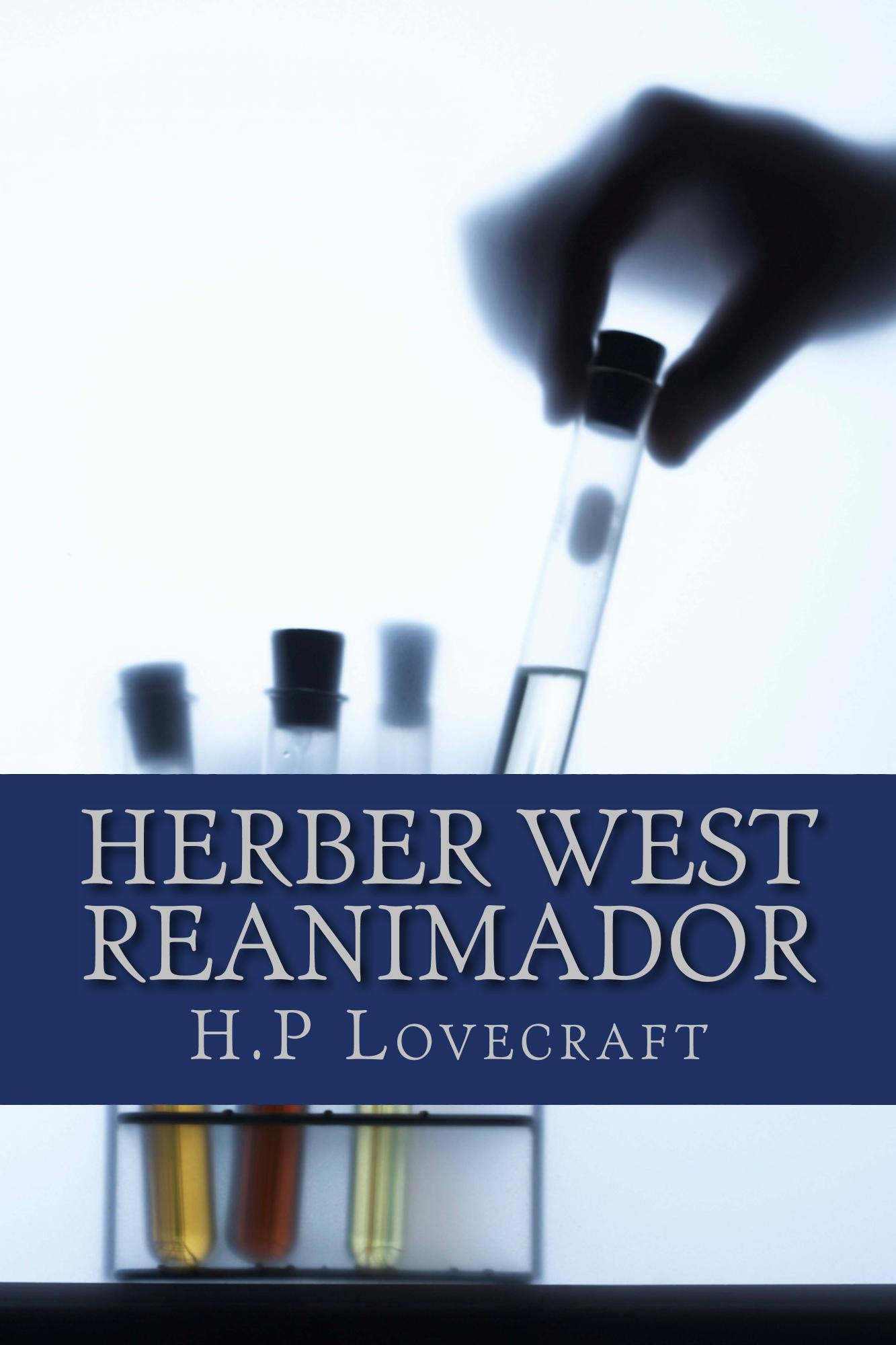 Herber West reanimador (Spanish Edition) by H.P. Lovecraft | Goodreads