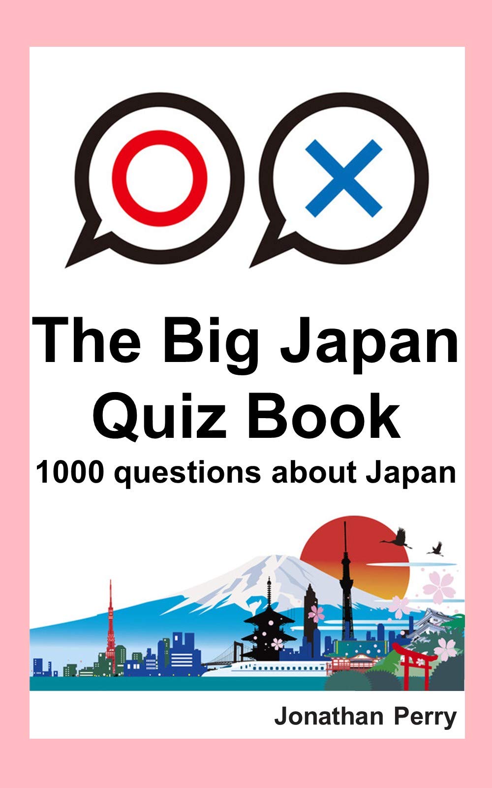 The Big Japan Quiz Book: 1000 questions about Japan by Jonathan Perry ...