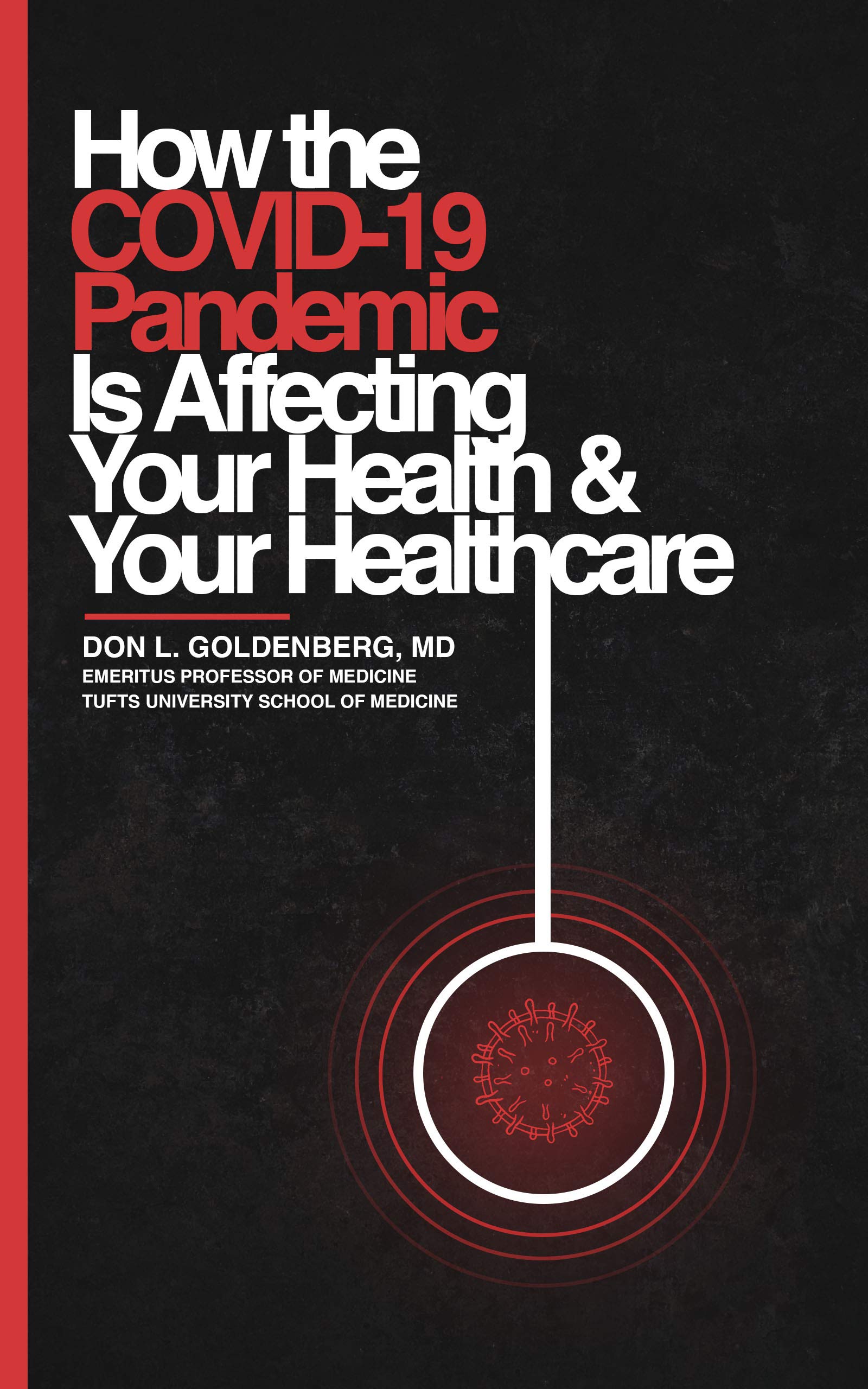 How the COVID-19 Pandemic Is Affecting Your Health and Your Healthcare ...