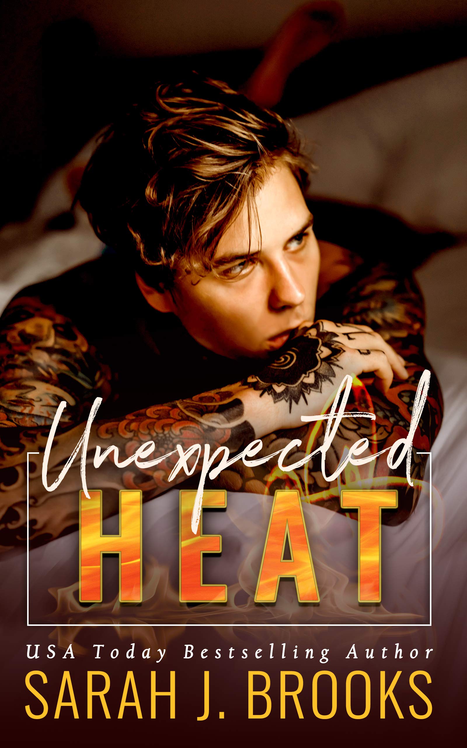Unexpected Heat (Love on Fire #1) by Sarah J. Brooks | Goodreads