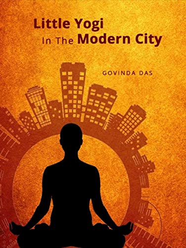 Little Yogi in the Modern City by Govinda Das | Goodreads