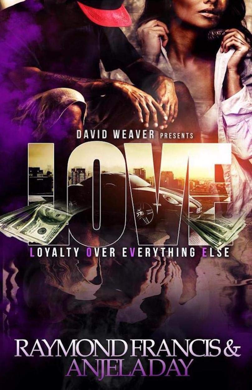 LOVE: Loyalty Over Everything Else by Raymond Francis | Goodreads