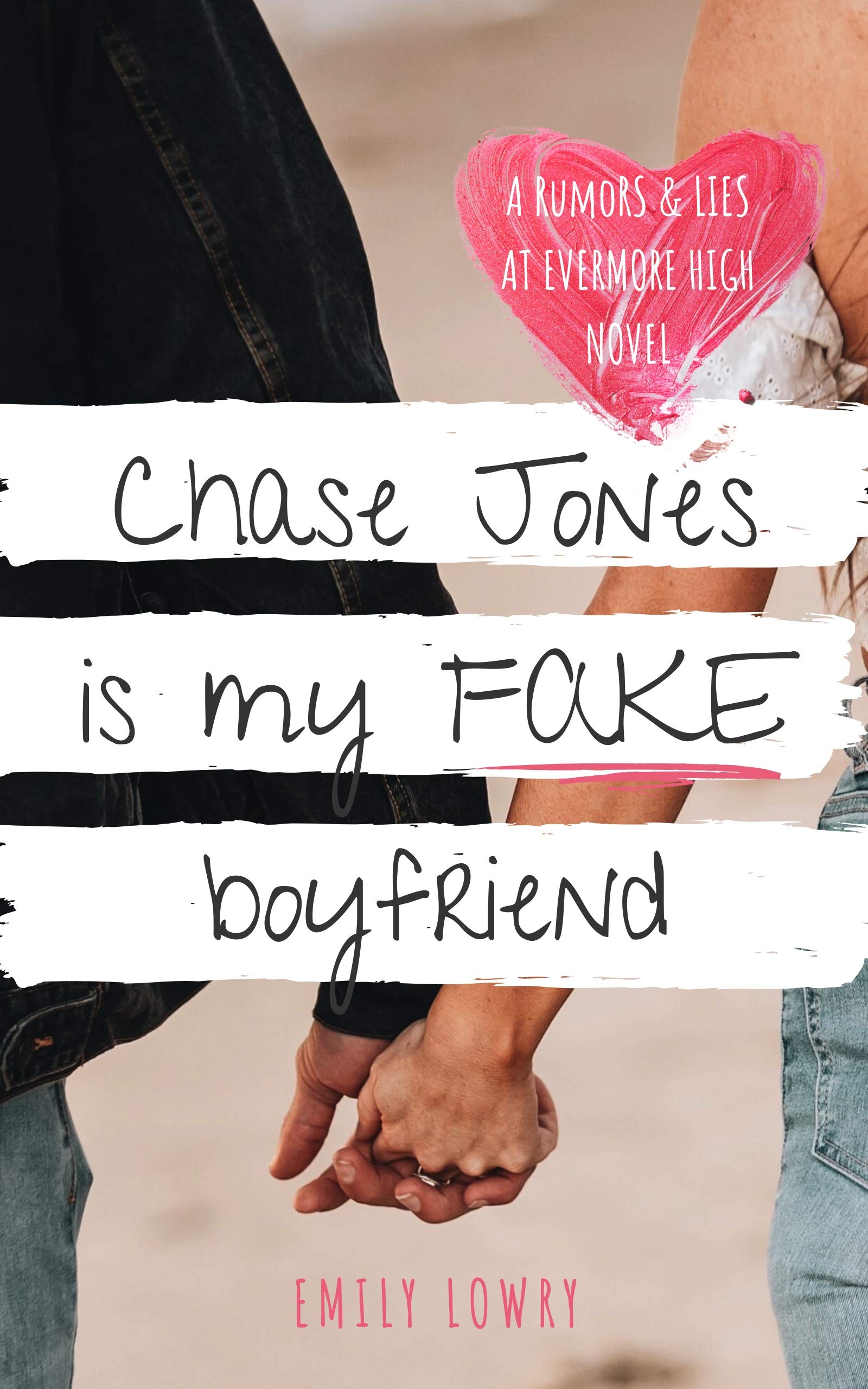 Chase Jones Is My Fake Boyfriend by Emily Lowry | Goodreads