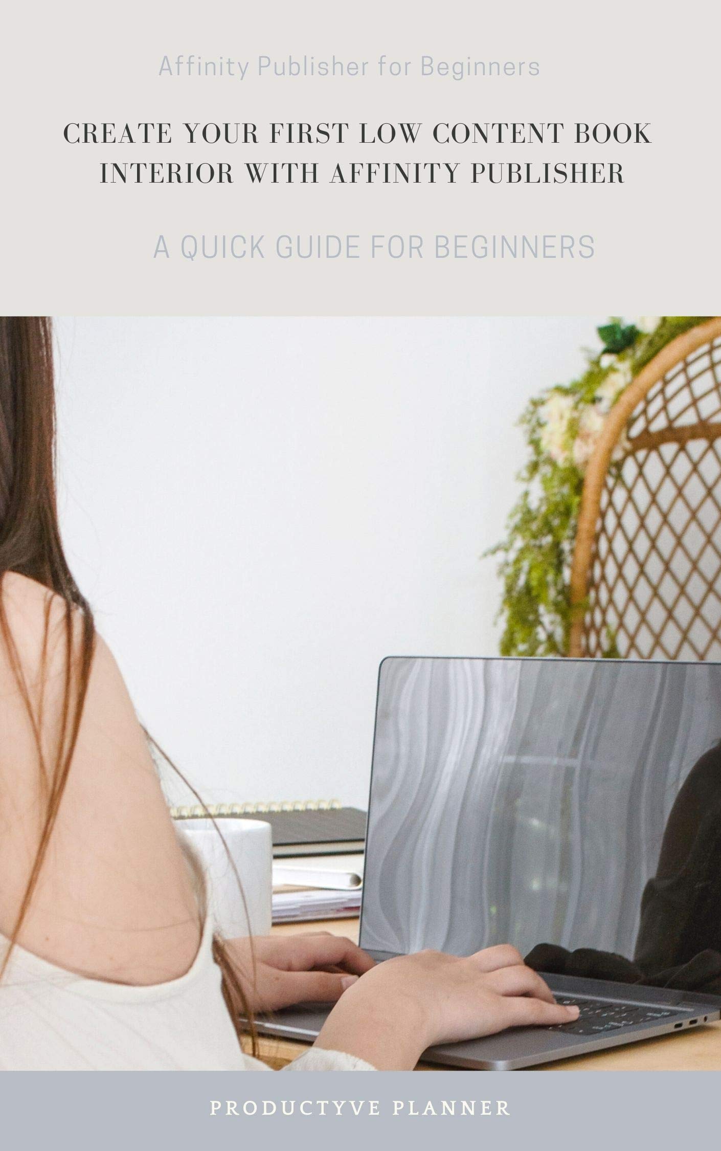 Create Your First Low Content Book Interior with Affinity Publisher: Affinity Publisher for ...