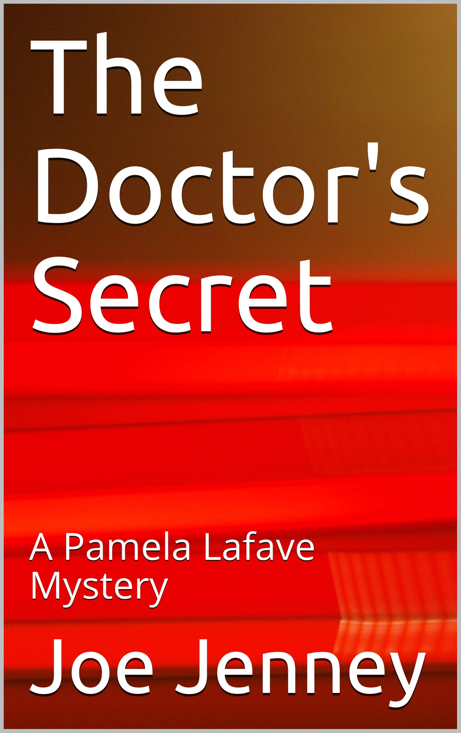 The Doctor's Secret: A Pamela Lafave Mystery by Joe Jenney | Goodreads