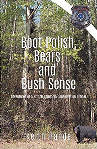 Boot Polish, Bears and Bush Sense: Adventures of a British Columbia ...