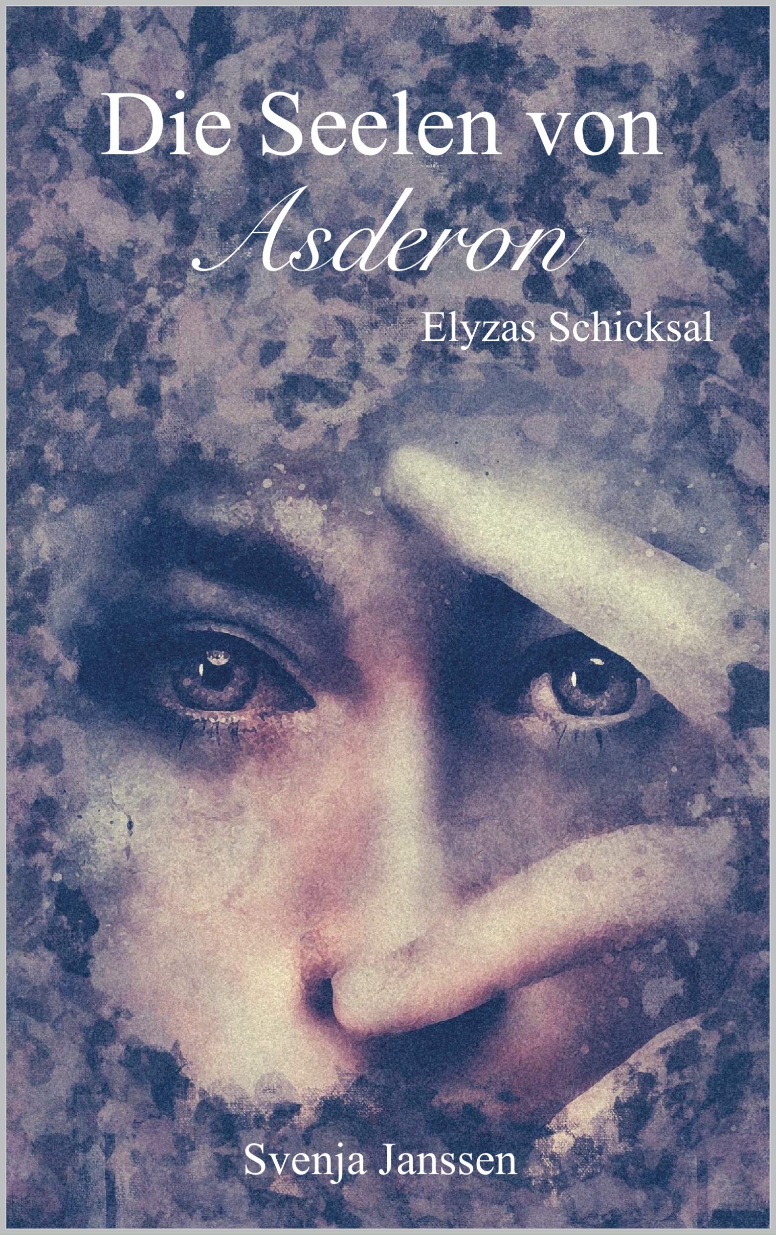 Die Seelen von Asderon - Elyzas Schicksal (Asderon 1) by Svenja Janssen ...