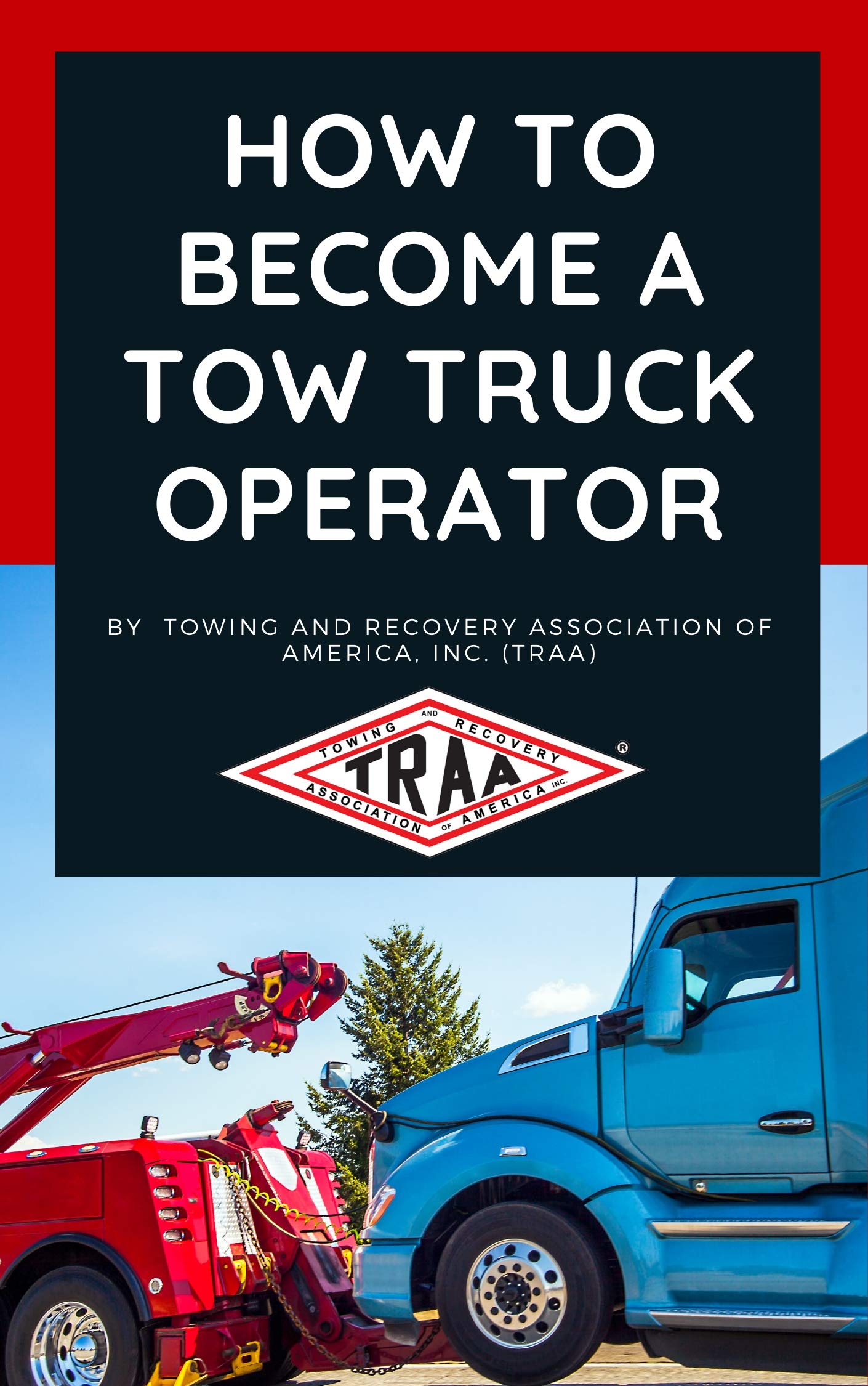 How to Become a Tow Truck Operator by Towing and Recovery Association ...