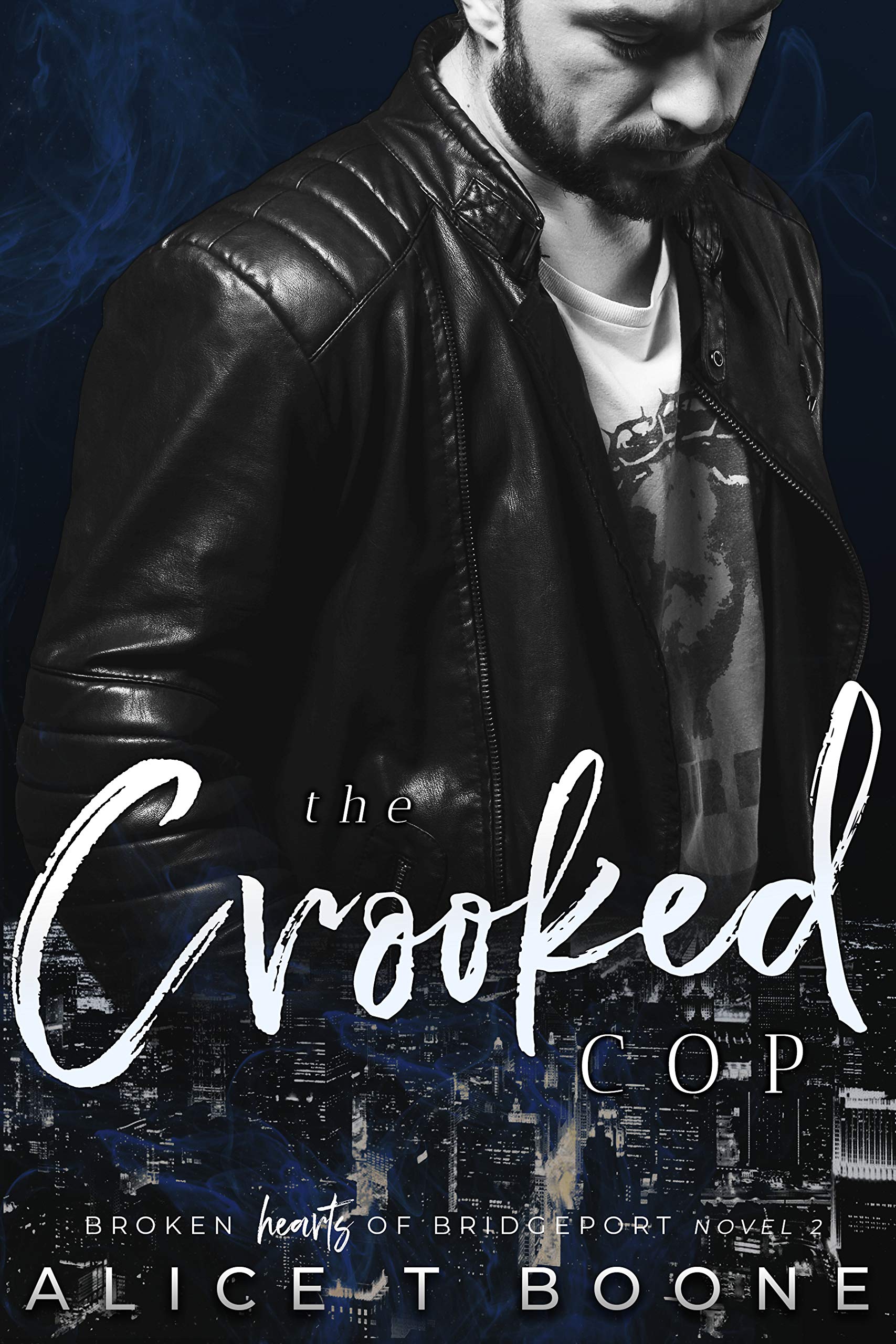 The Crooked Cop (Broken Hearts of Bridgeport #2) by Alice T. Boone ...