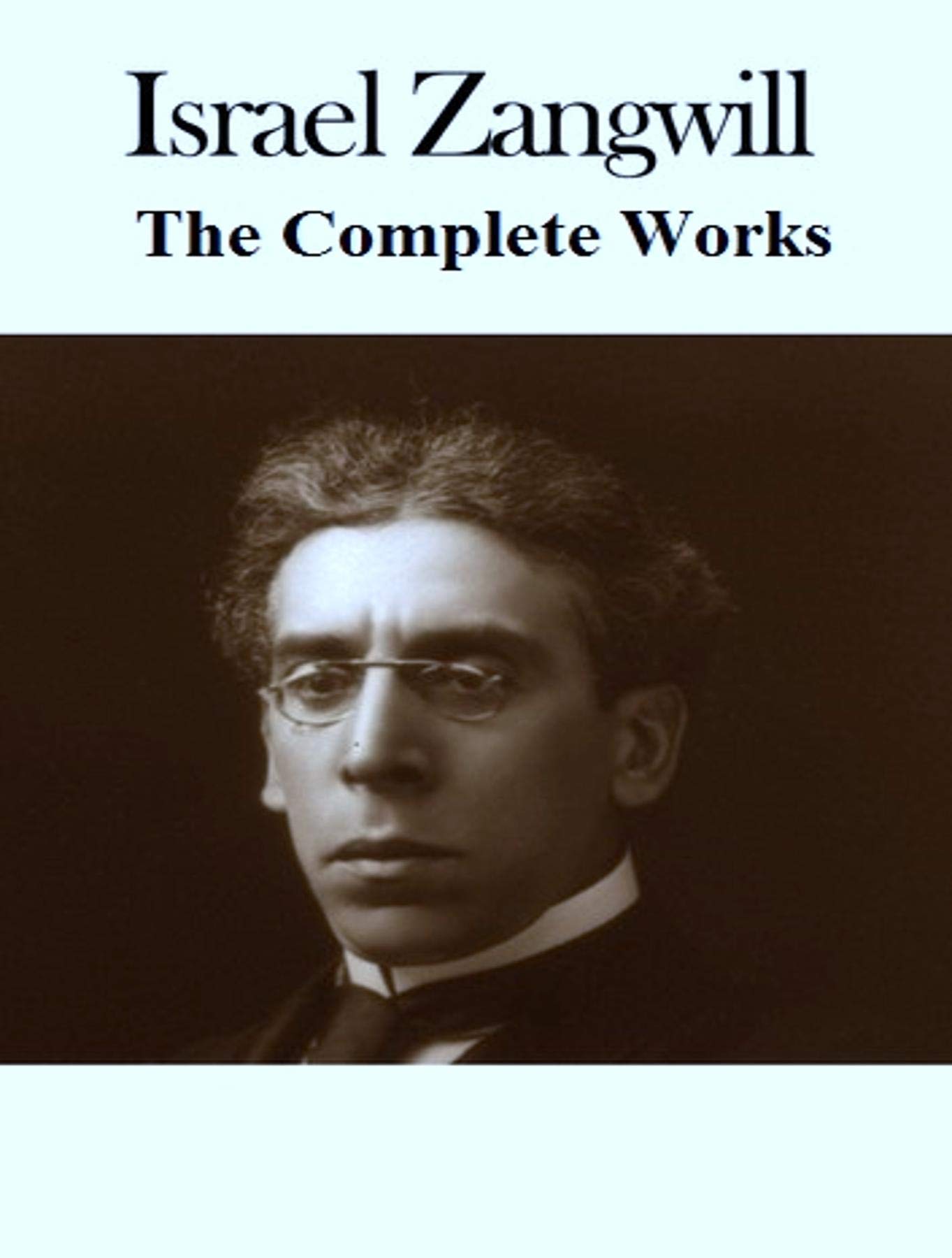 The Complete Works of Israel Zangwill by Israel Zangwill | Goodreads