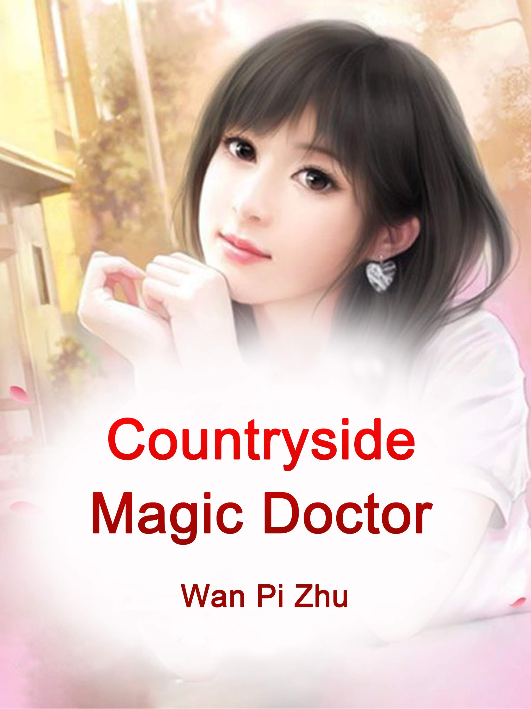 Countryside Magic Doctor: Volume 3 by Wan PiZhu | Goodreads
