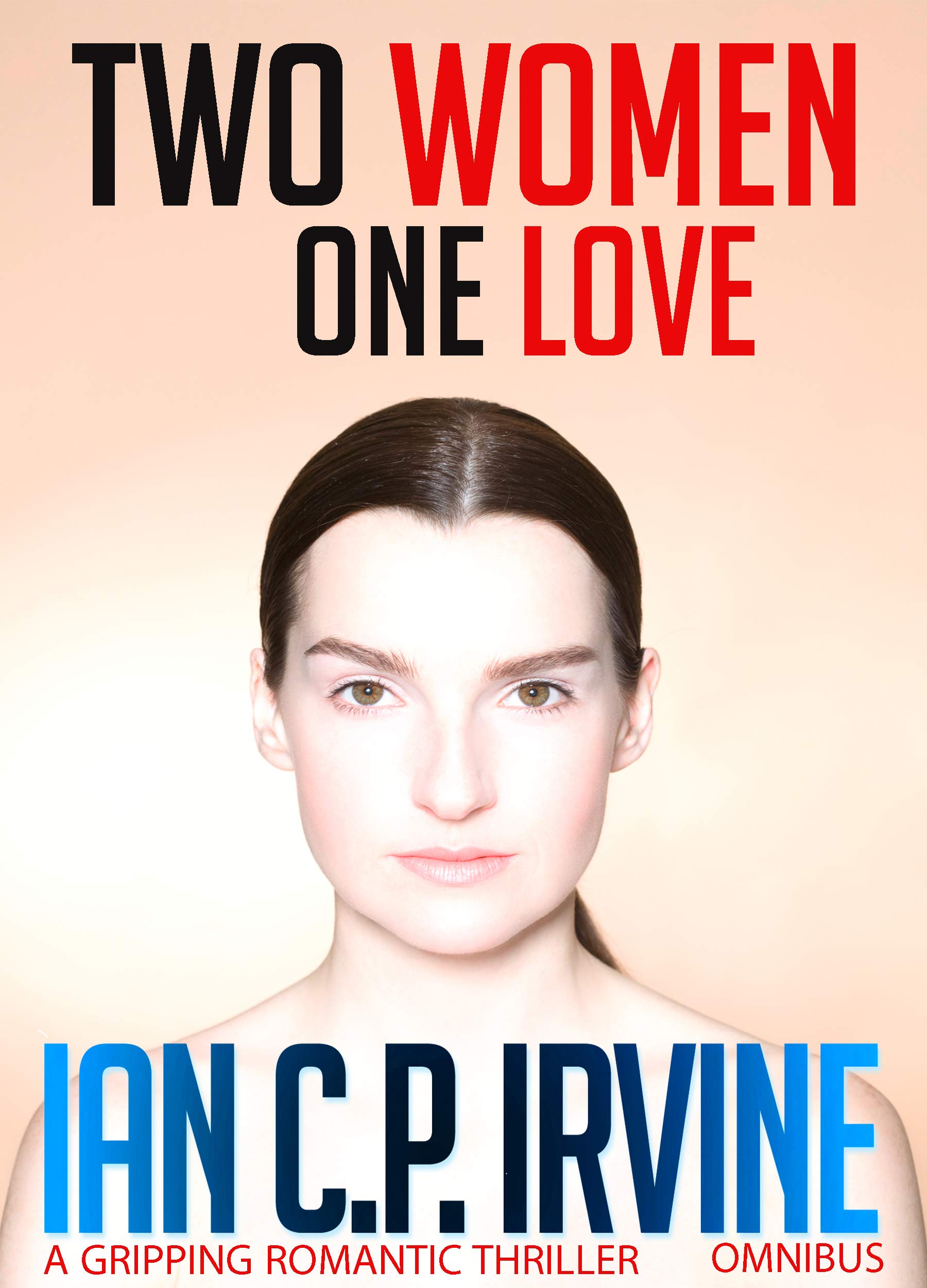 Two Women. One Love by Ian C.P. Irvine | Goodreads