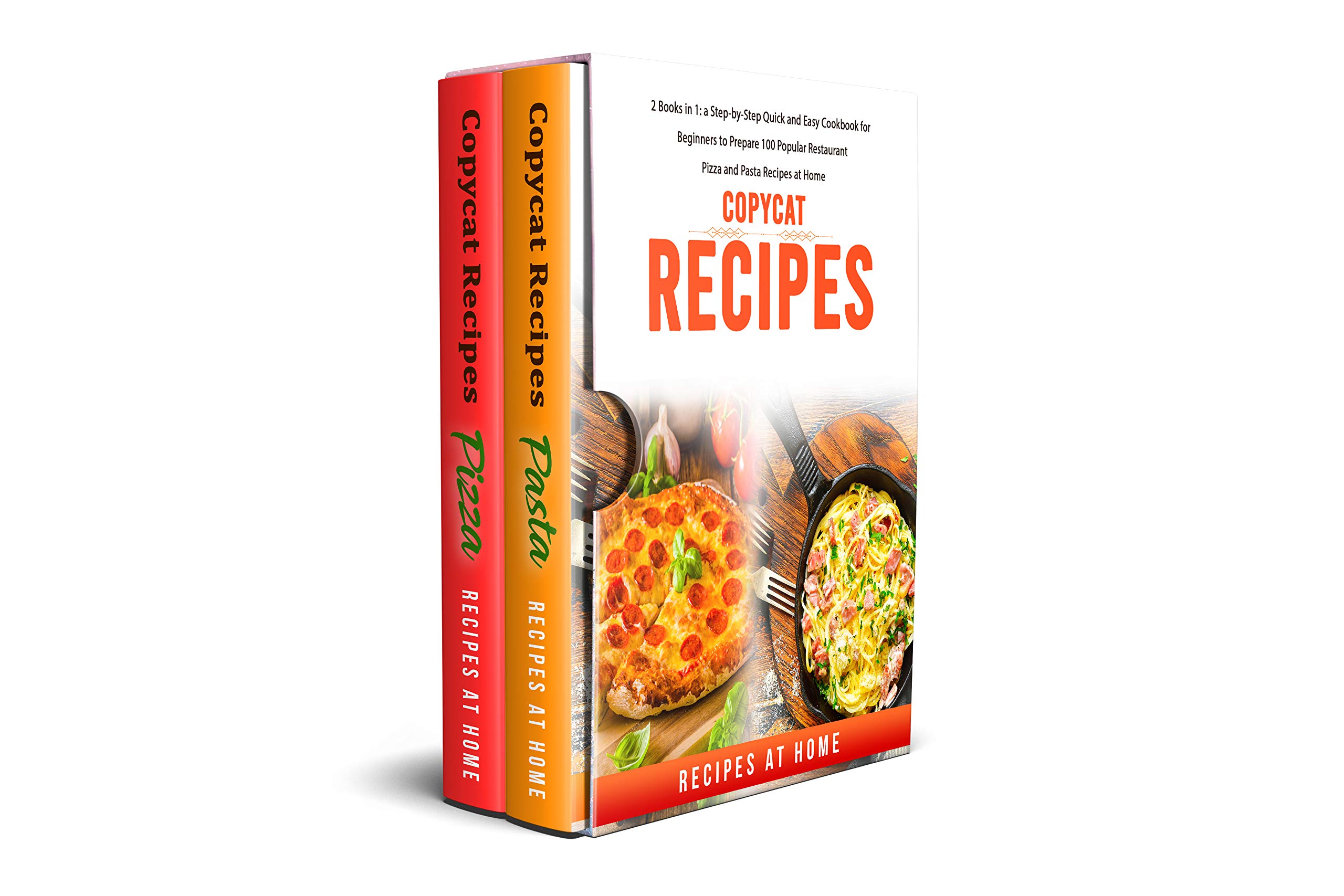 Copycat Recipes: 2 Books in 1: a Step-by-Step Quick and Easy Cookbook ...