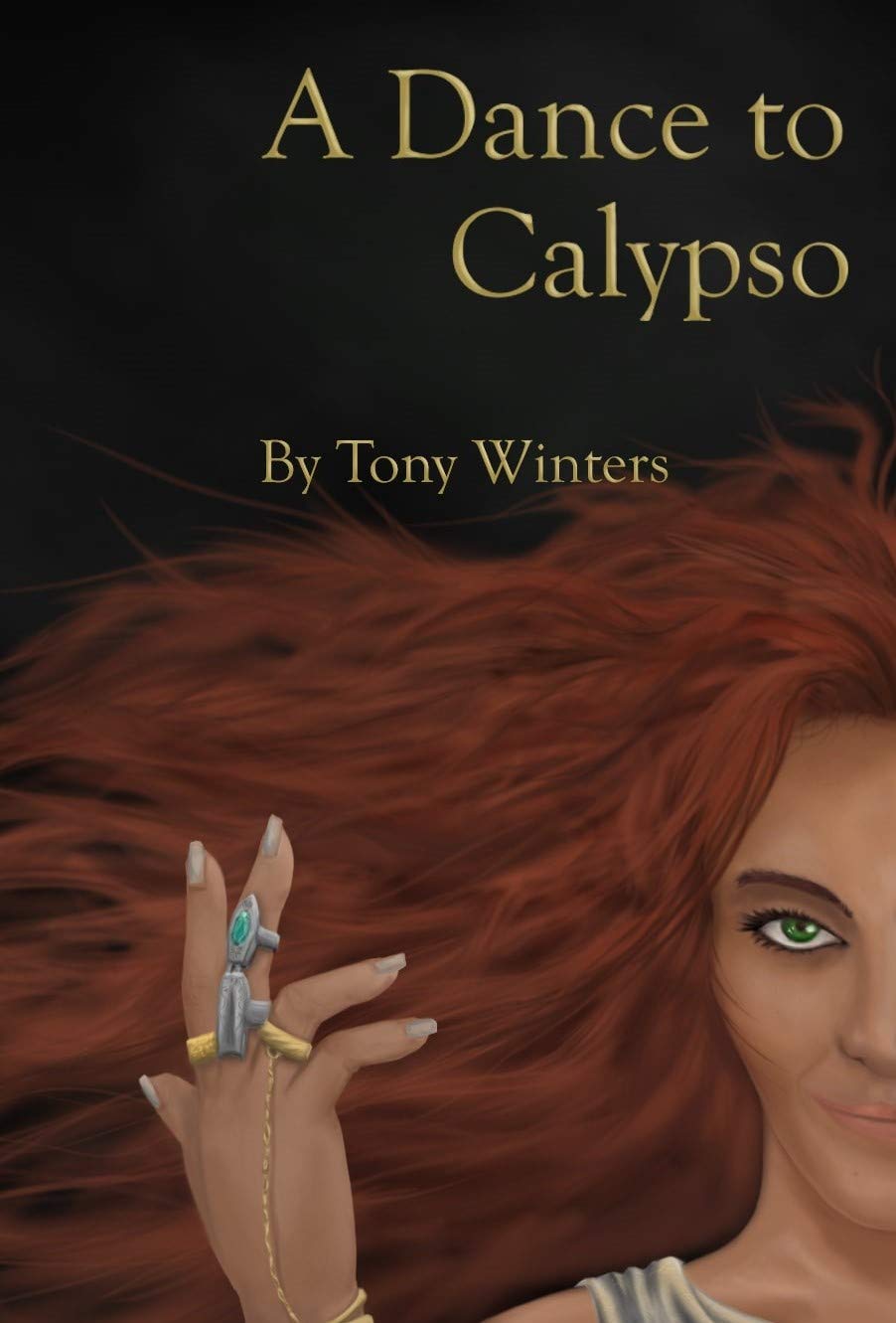 A Dance to Calypso: An Epic Novel by Tony Winters | Goodreads