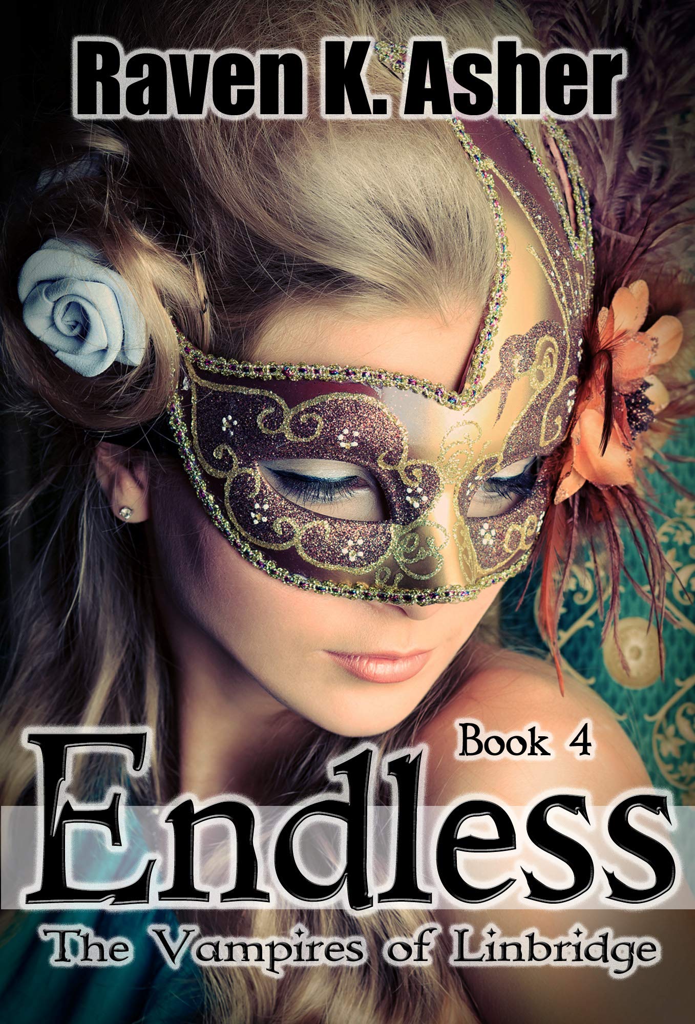 Endless (The Vampires of Linbridge Book 4) by Raven K. Asher | Goodreads