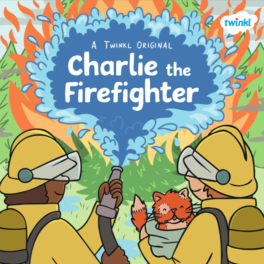 Charlie the Firefighter by Twinkl | Goodreads