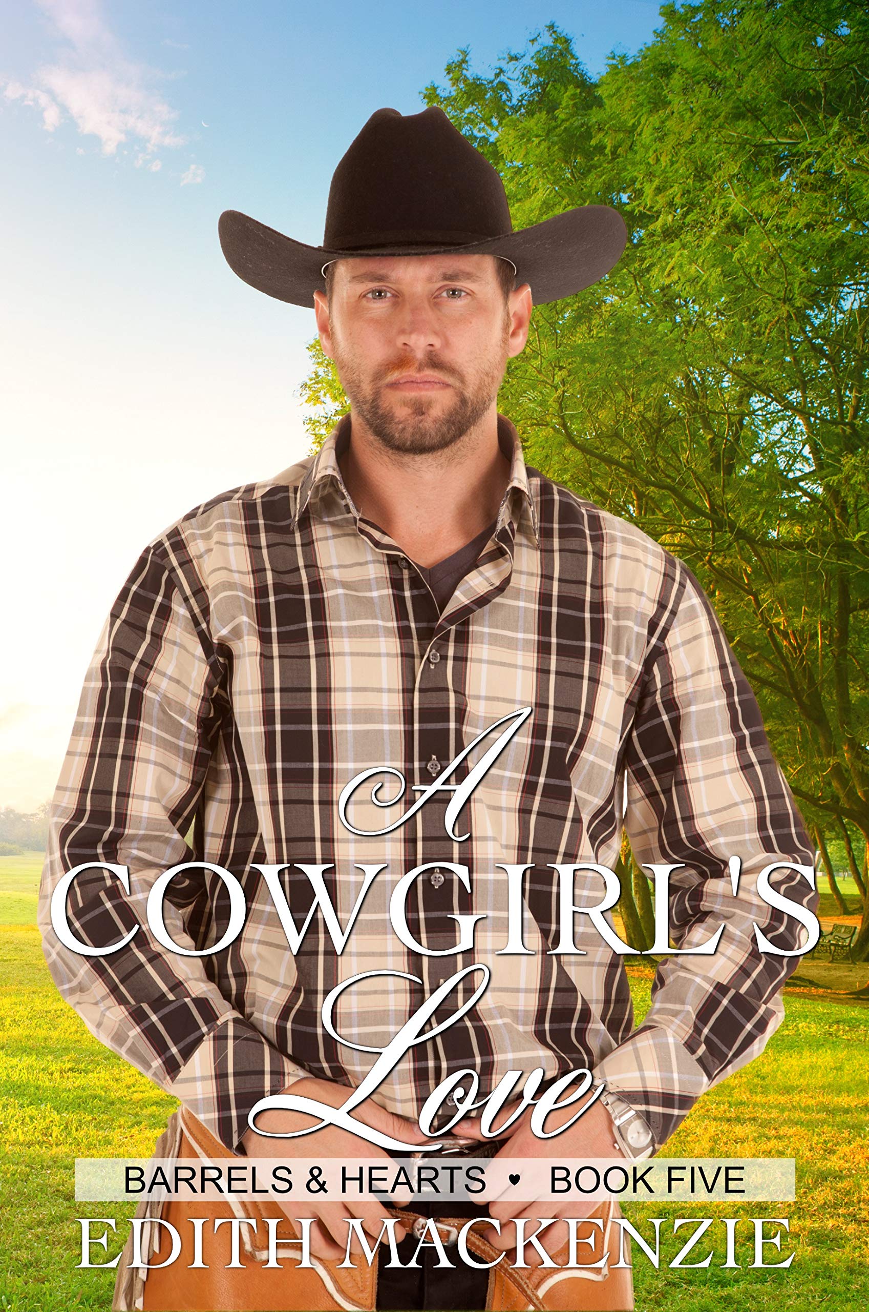 A Cowgirl's Love (Barrels and Hearts #5) by Edith Mackenzie | Goodreads