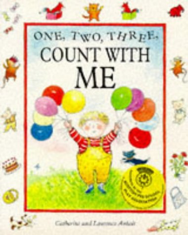 One, Two, Three, Count with Me by Catherine; Anholt Laurence Anholt ...