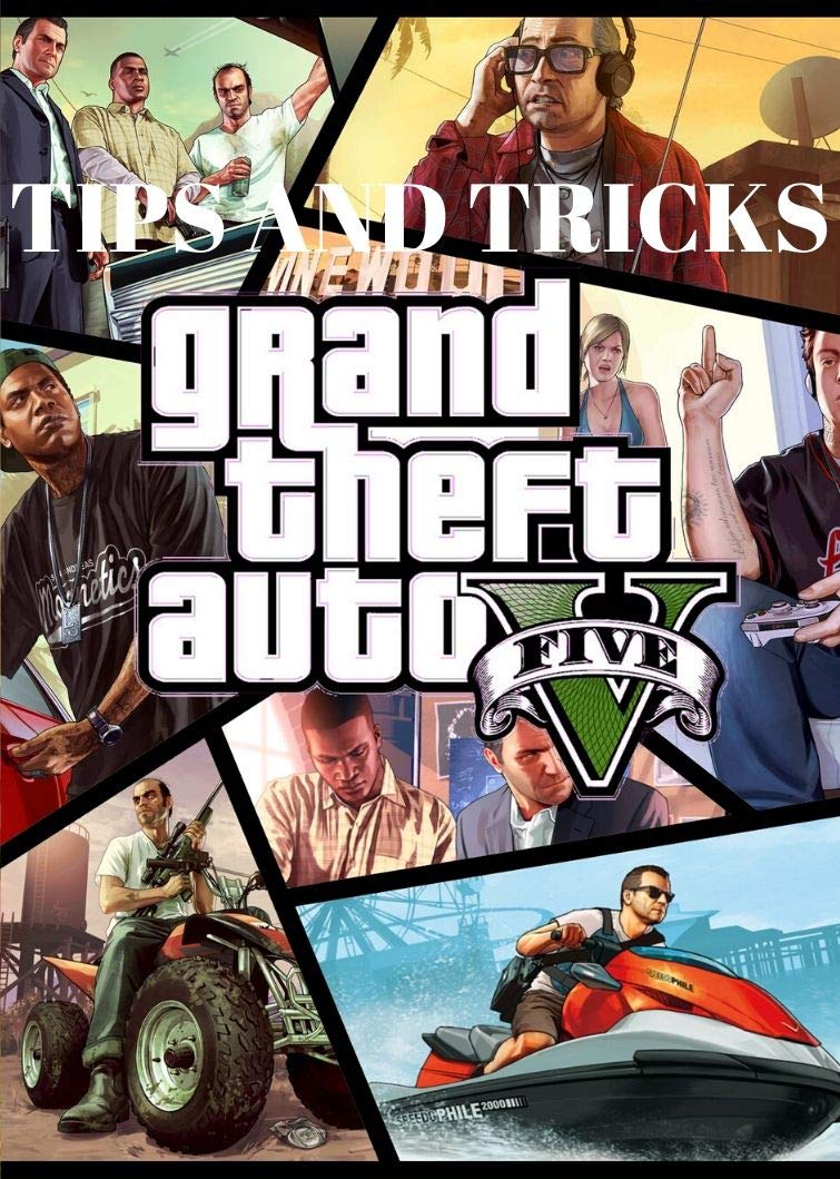 GTA 5 Tips and Tricks: GTA 5 Tips and Tricks by jolie angel | Goodreads