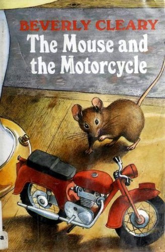 The Mouse and the Motorcycle by Beverly Cleary | Goodreads