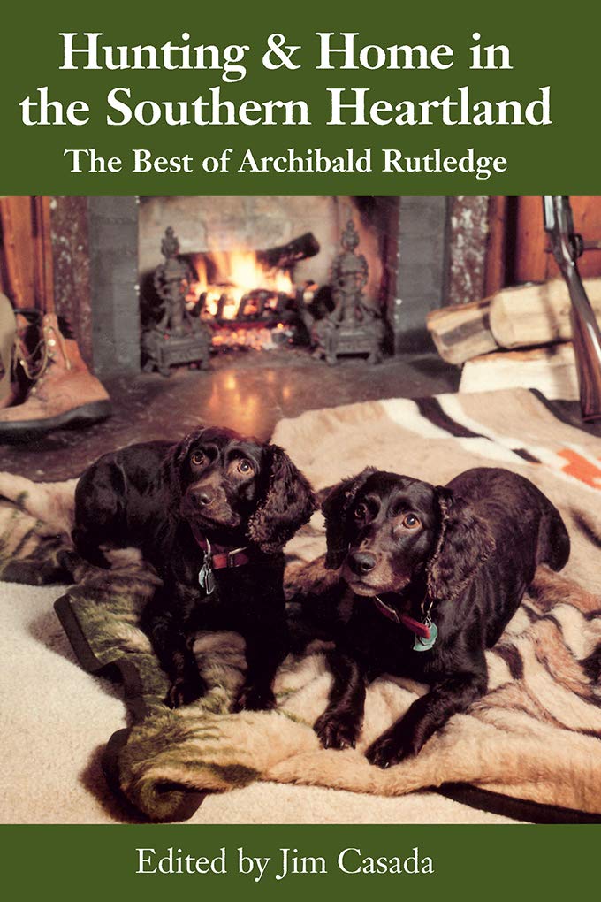 Hunting and Home in the Southern Heartland: The Best of Archibald ...