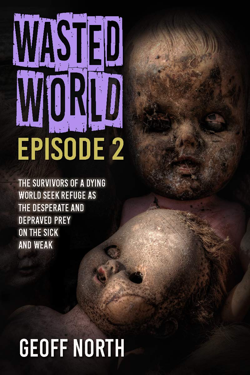 Wasted World Episode 2 by Geoff North | Goodreads