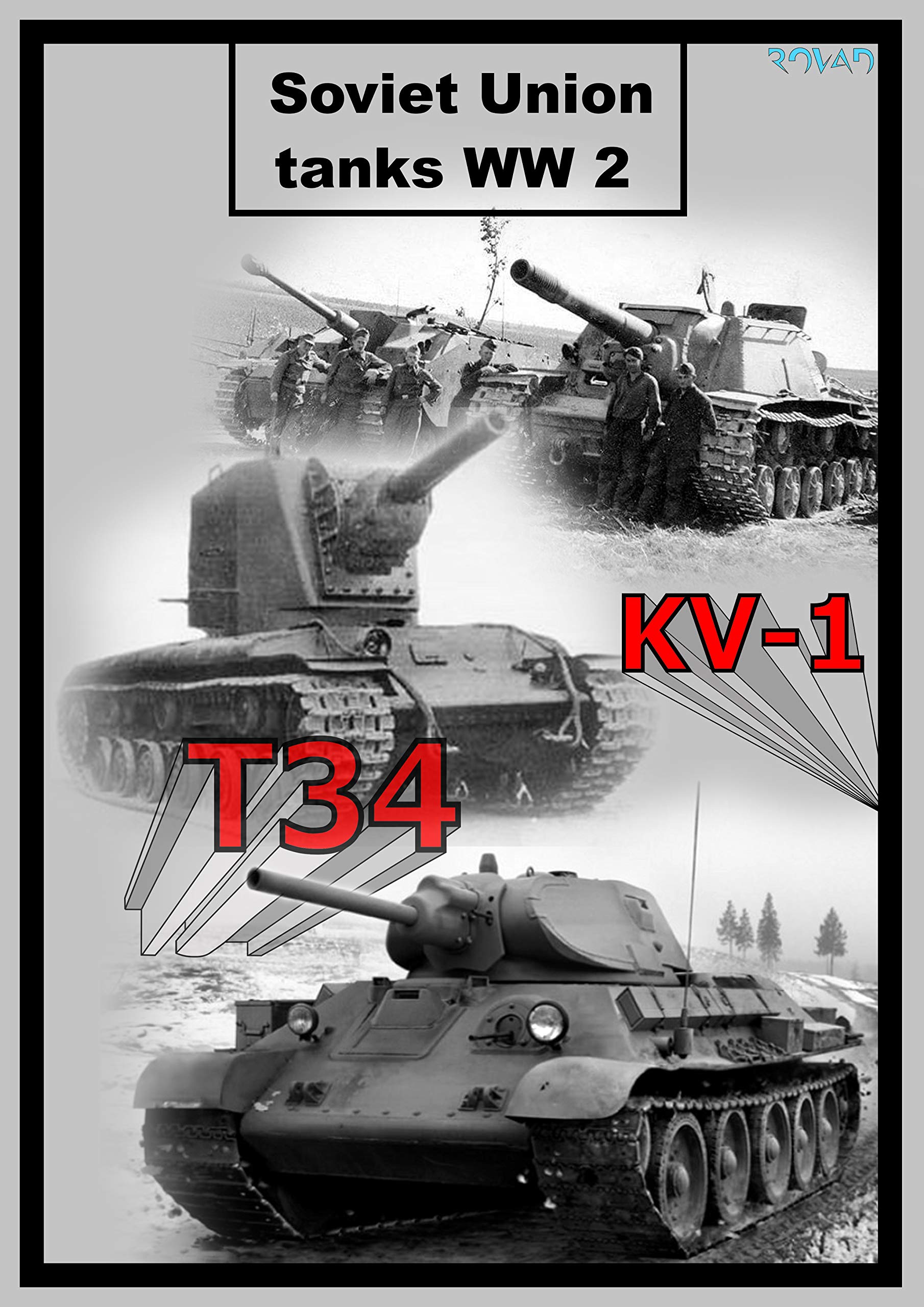 Soviet Union tanks WW2: Pictures by Rovad | Goodreads
