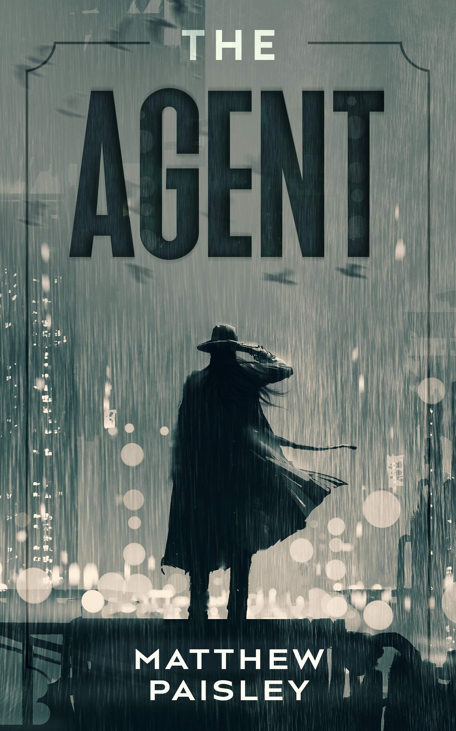 The Agent: A Thrilling Short Story by Matthew Paisley | Goodreads