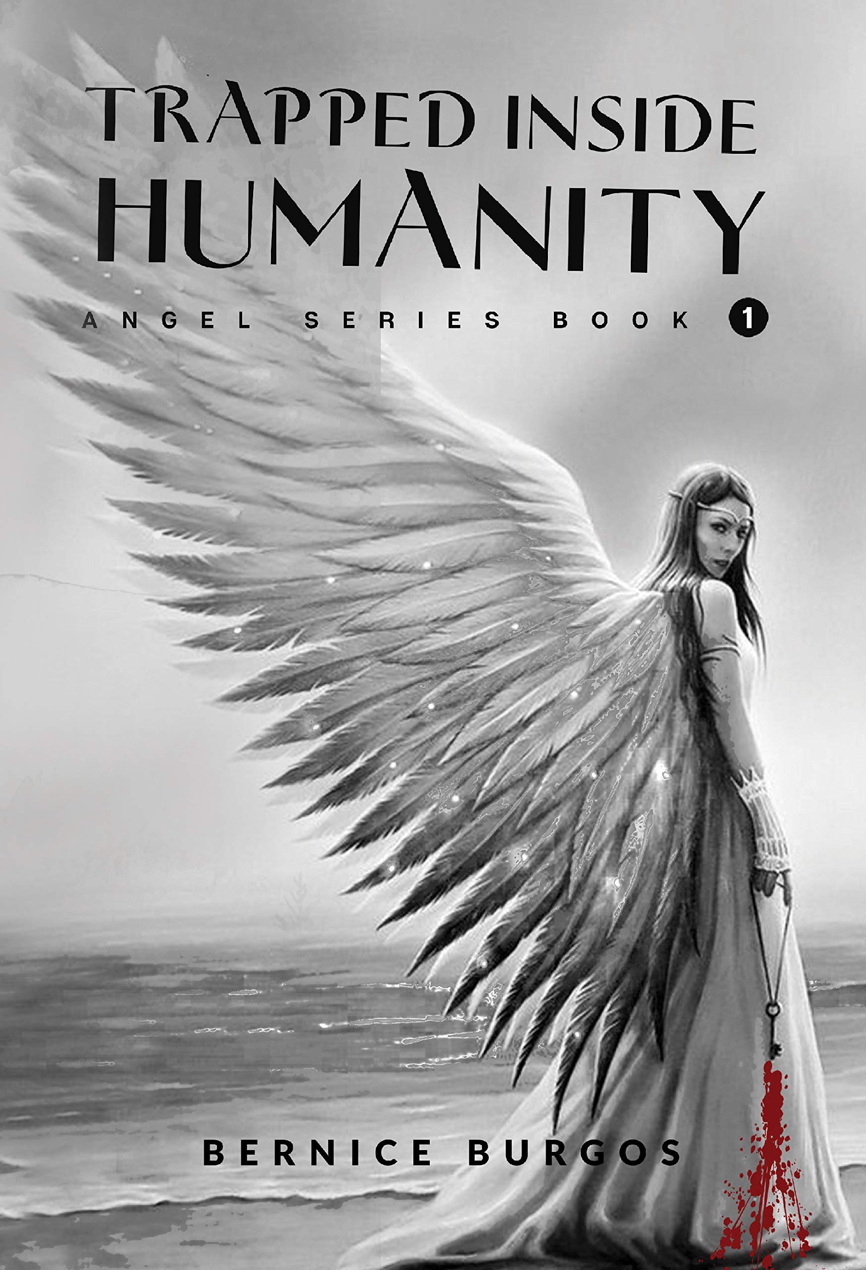 Trapped Inside Humanity: Angel Series Book 1 by Bernice Burgos | Goodreads