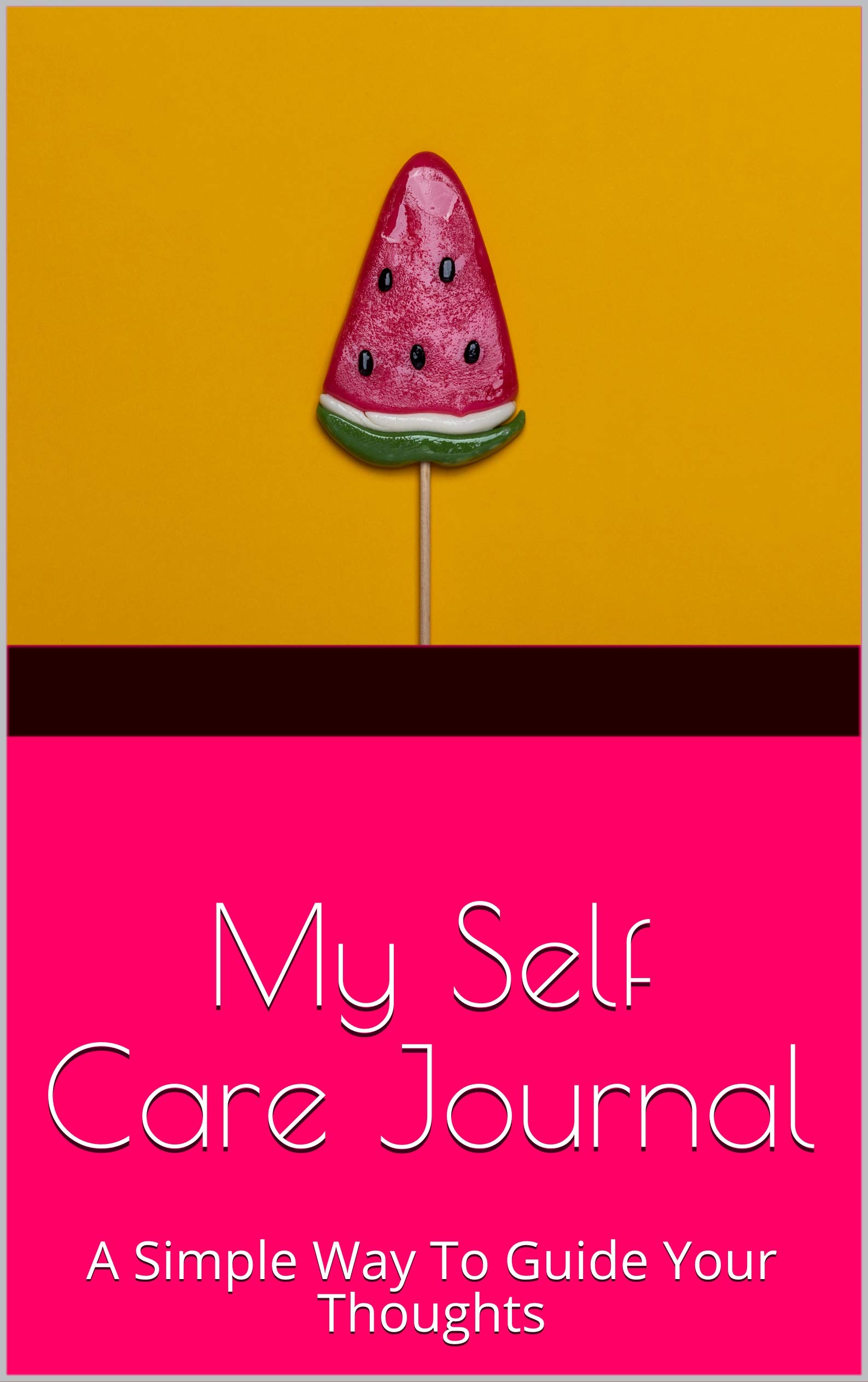 My Self Care Journal: A Simple Way To Guide Your Thoughts by A Kuri ...