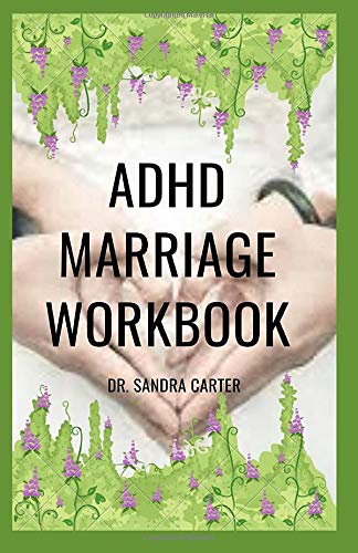 ADHD Marriage Workbook: This entails everything regarding ADHD and its ...