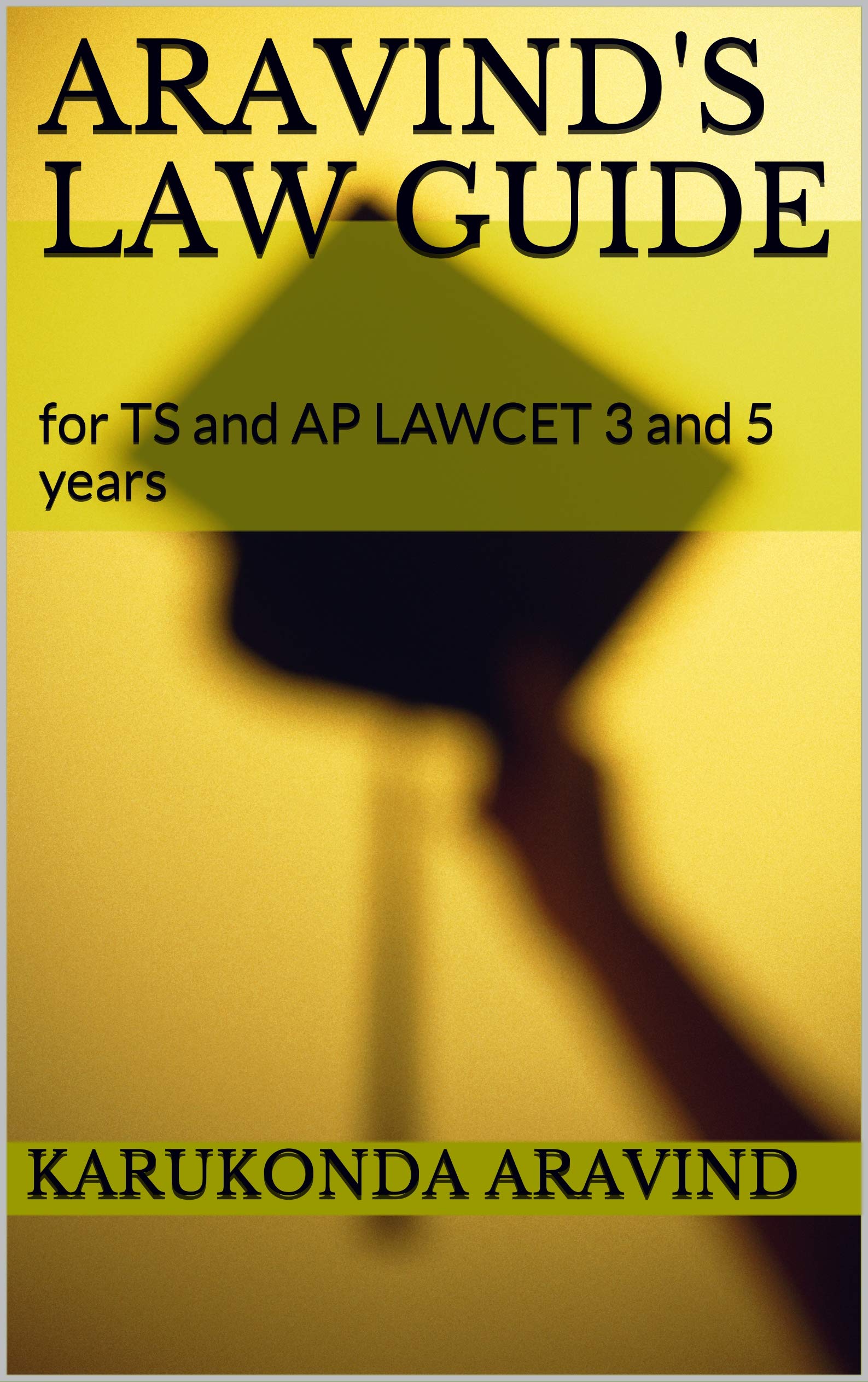 Aravind Rao's Law Guide: for TS and AP LAWCET 3 and 5 years by ...