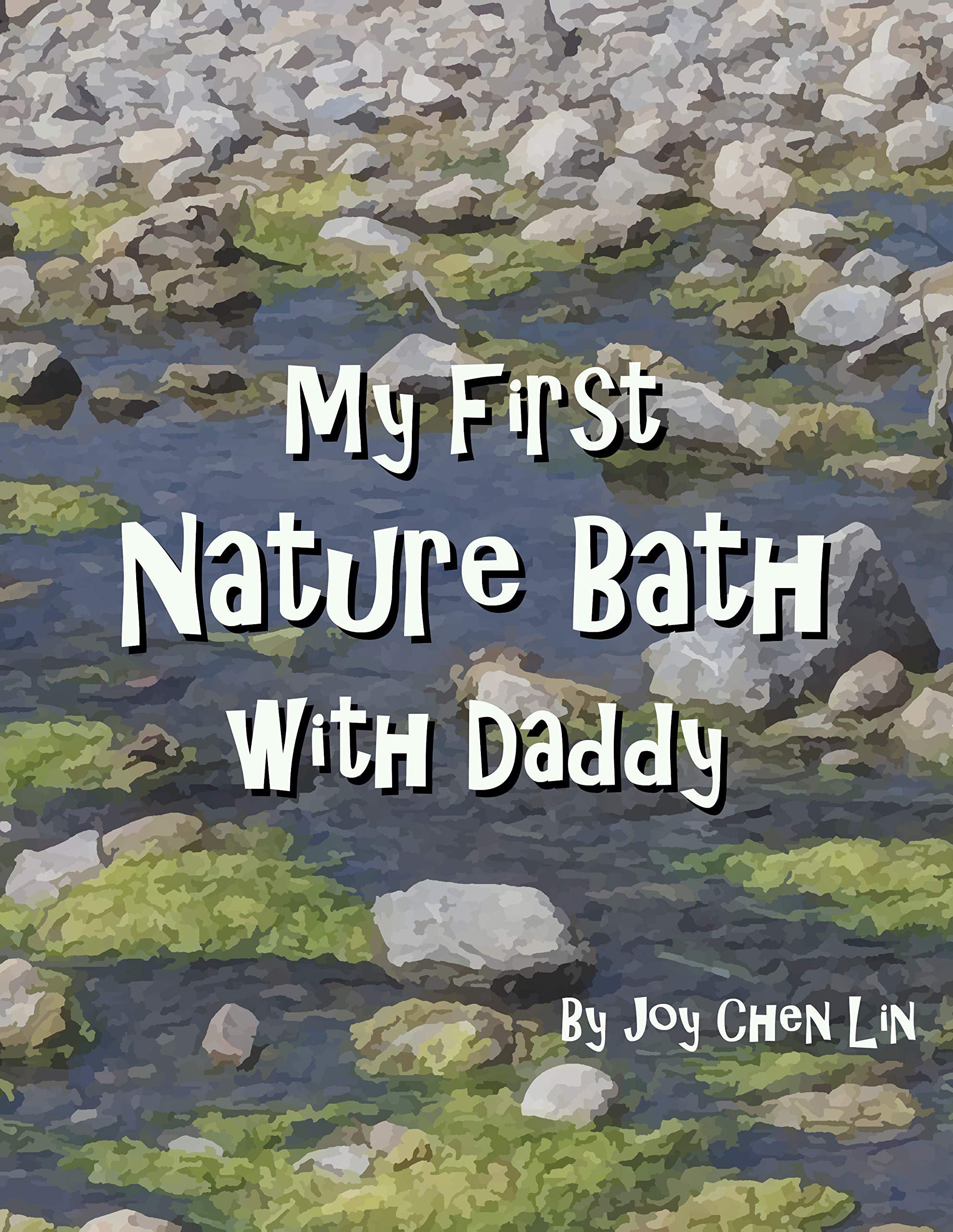 My First Nature Bath with Daddy by Joy Lin | Goodreads