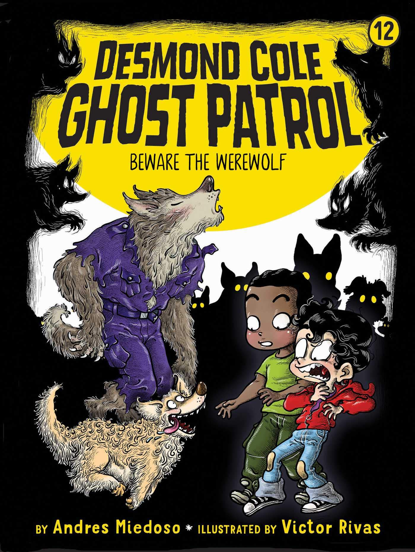 Beware the Werewolf (Desmond Cole Ghost Patrol #12) by Andrés Miedoso ...