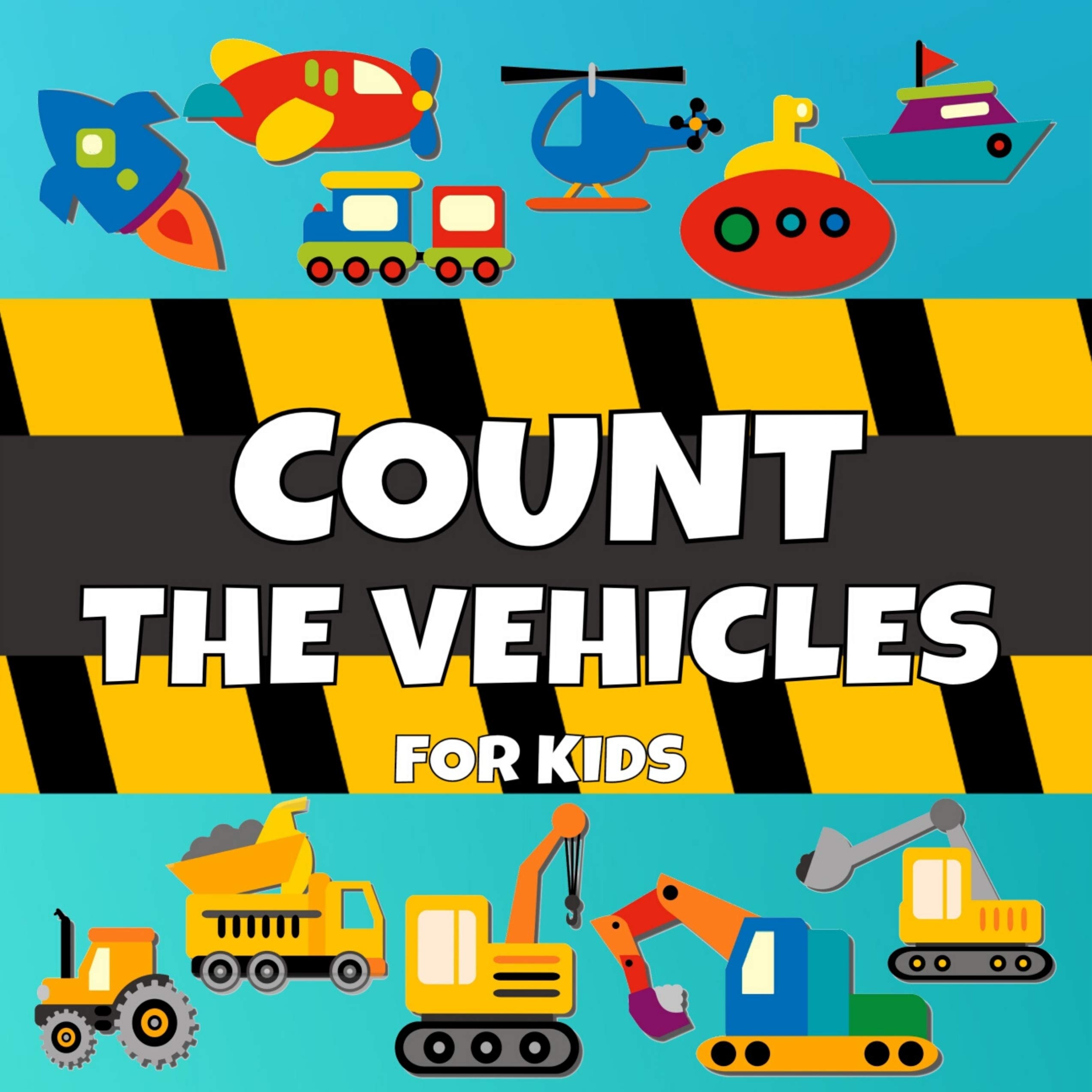 Count The Vehicles For Kids: For Toddlers, Preschool And School, For ...