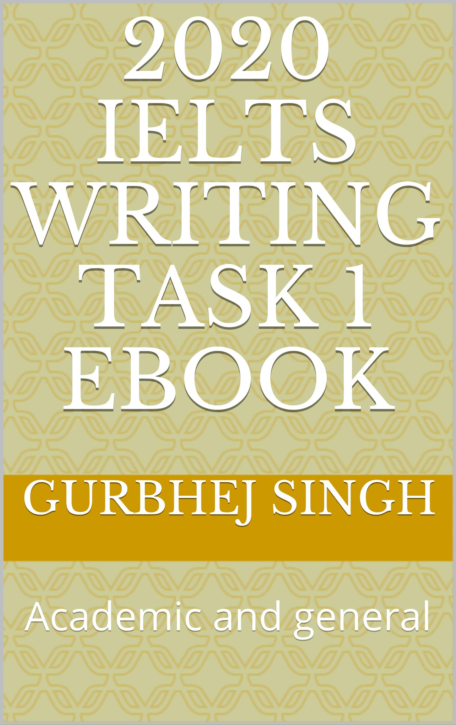 2020 ielts writing task 1 ebook: Academic and general by Gurbhej singh ...