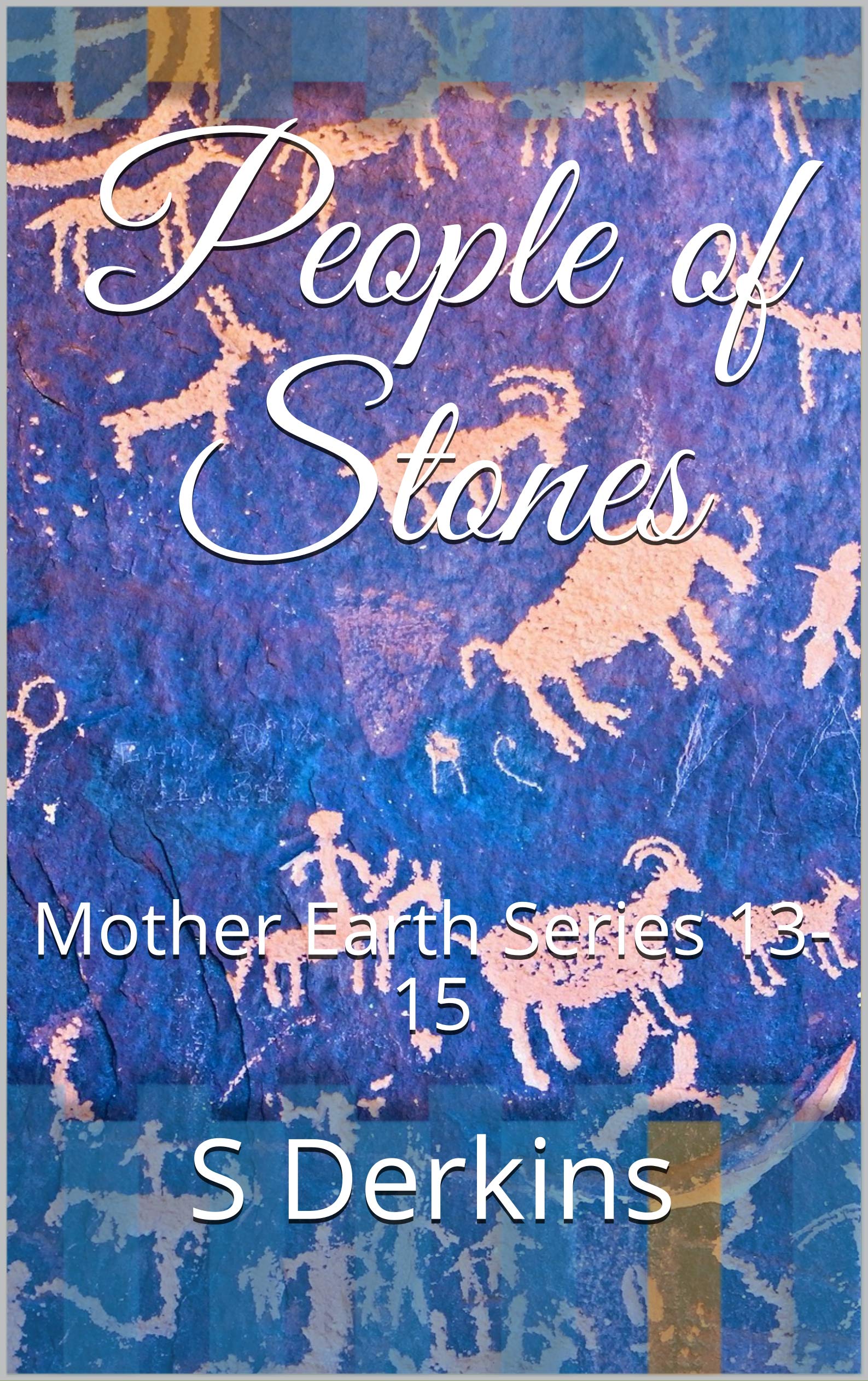 People of Stones: Mother Earth Series 13-15 by S Derkins | Goodreads