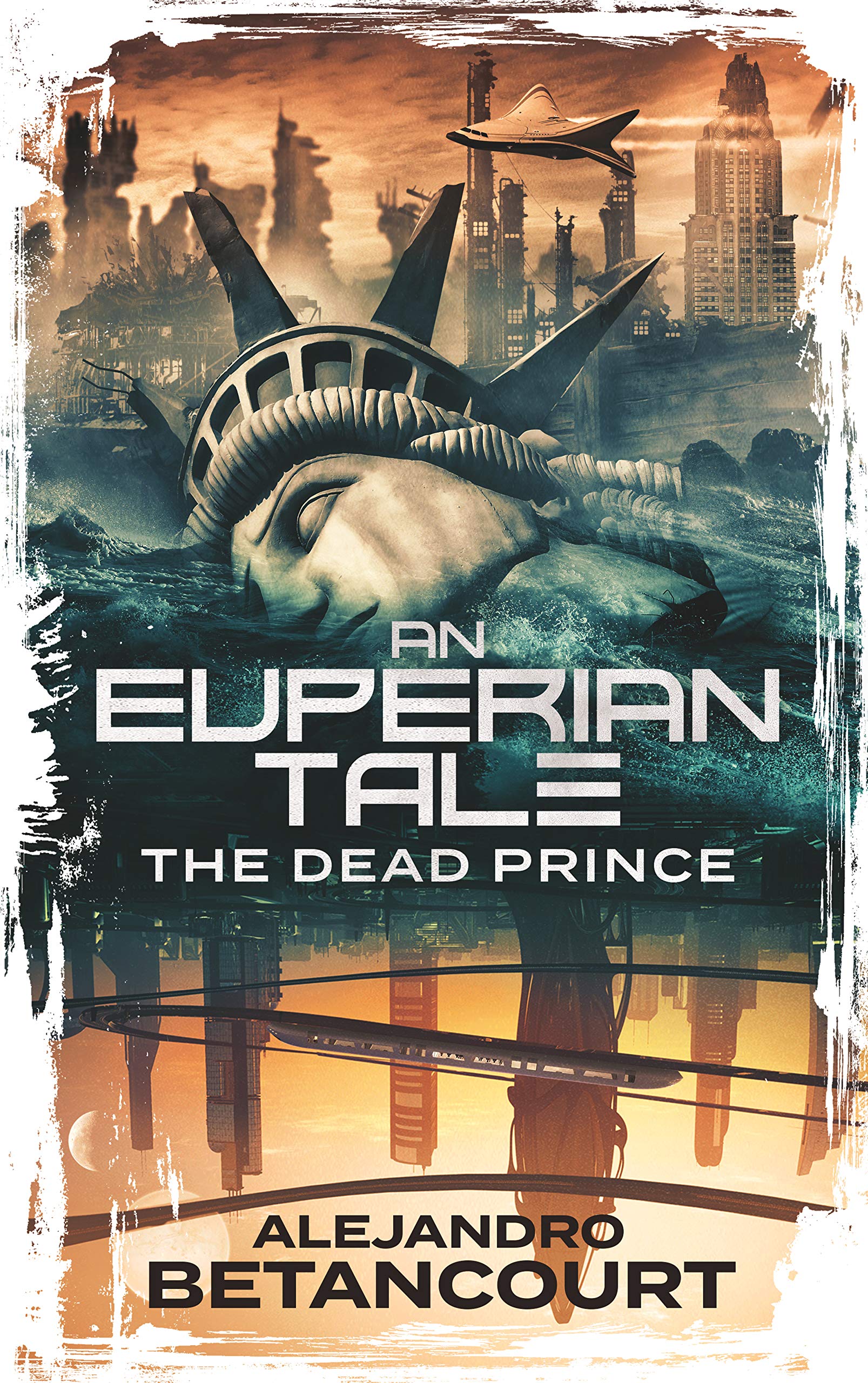 AN EUPERIAN TALE: THE DEAD PRINCE by Alejandro Betancourt | Goodreads