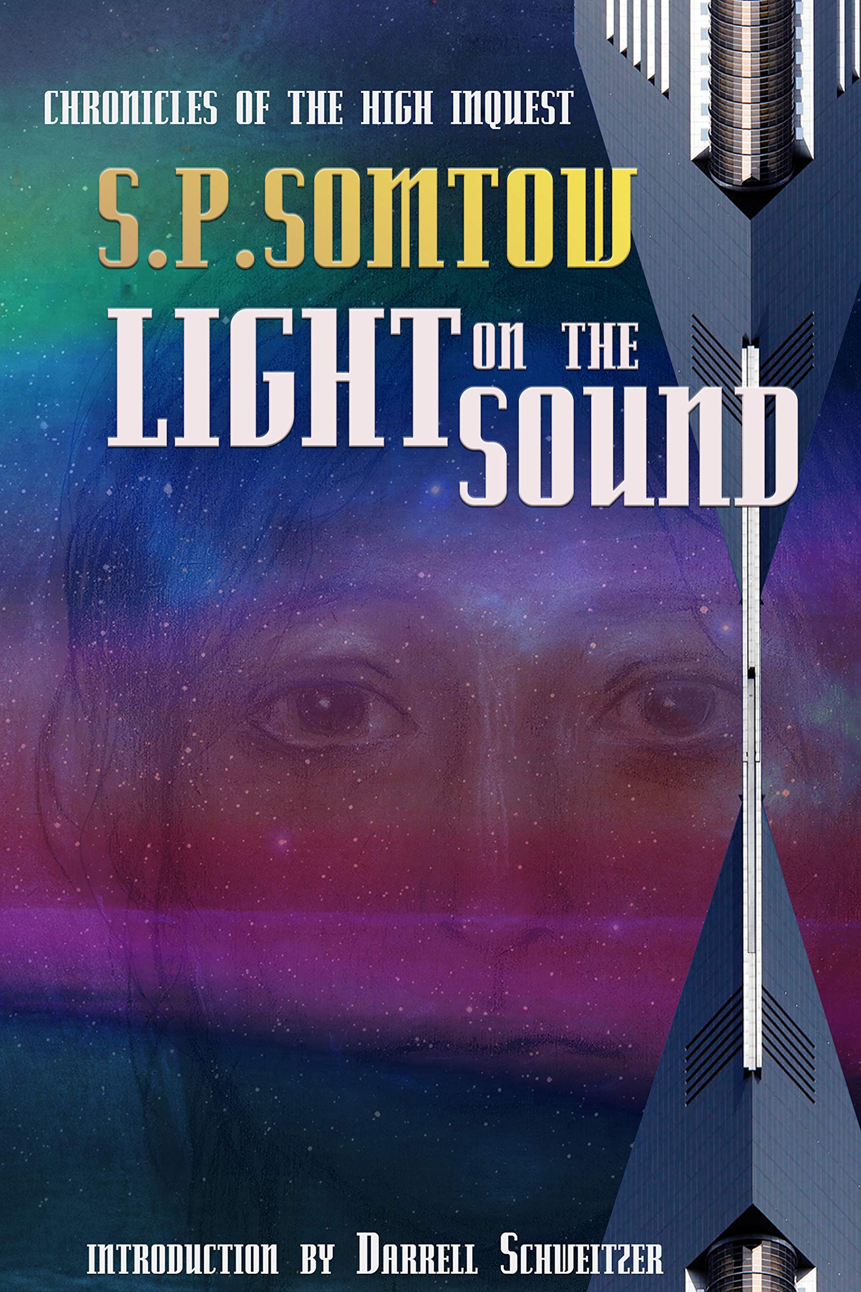 Light on the Sound: Chronicles of the High Inquest by S.P. Somtow ...