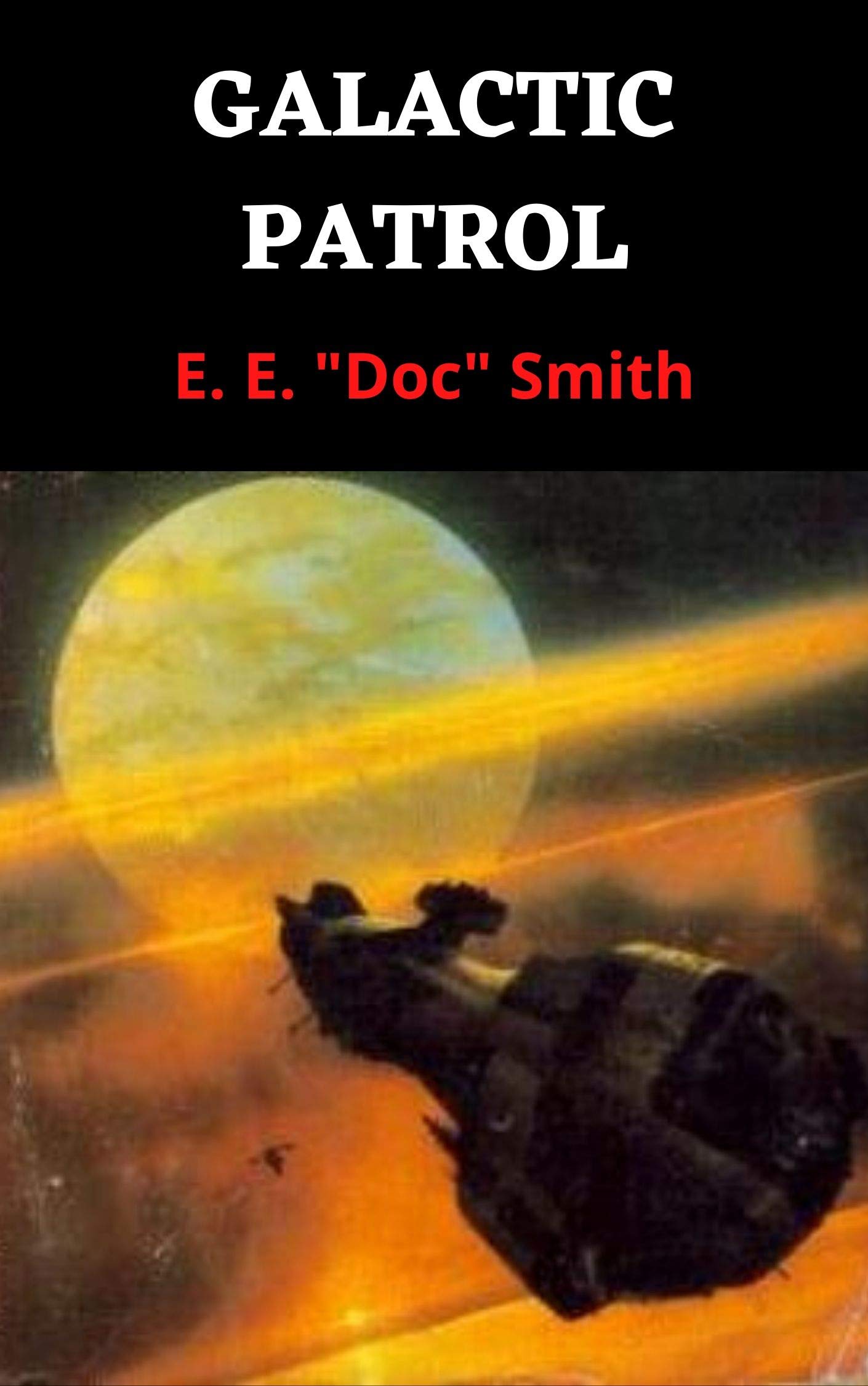 GALACTIC PATROL by E.E. "Doc" Smith | Goodreads