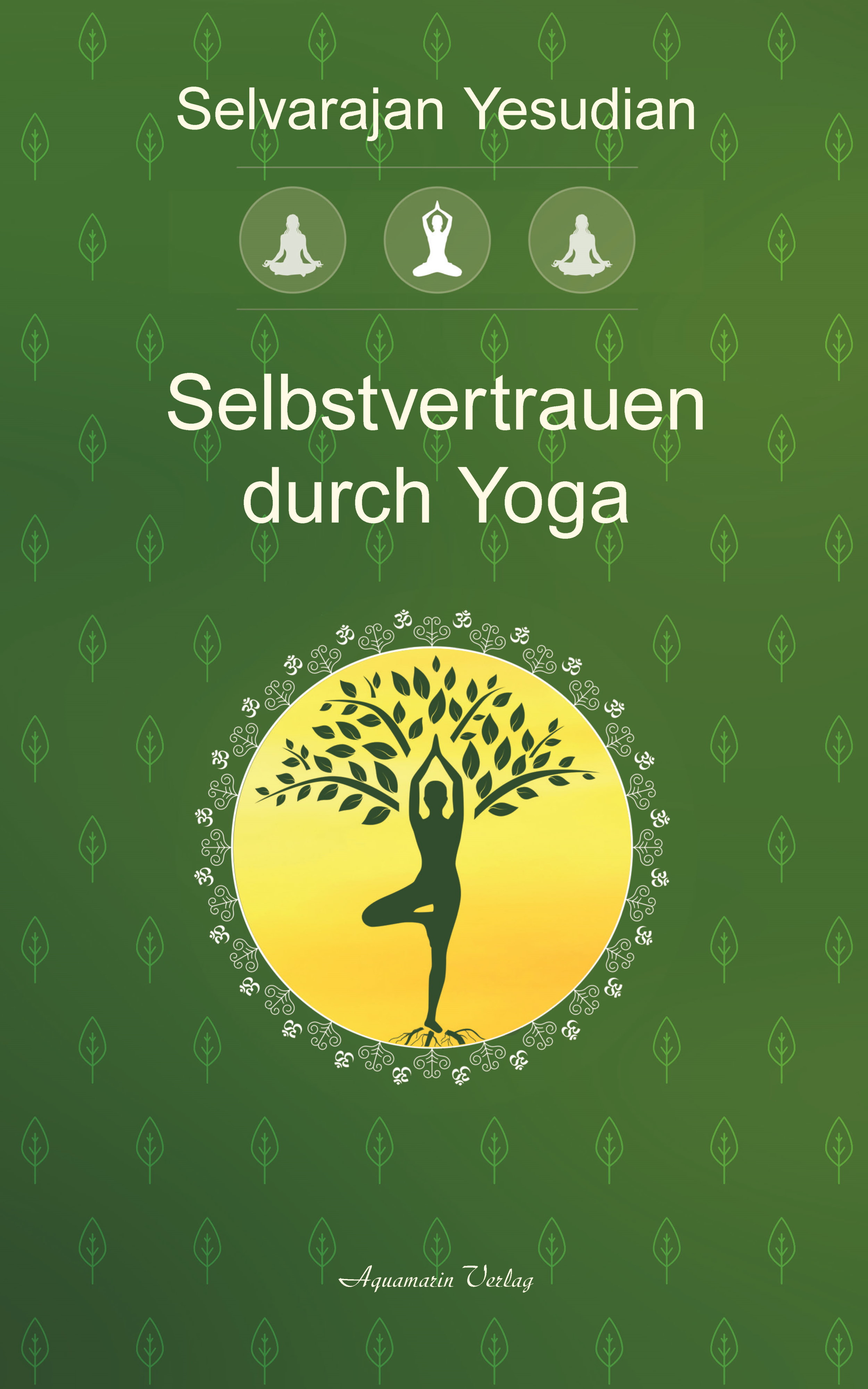 Selbstvertrauen durch Yoga (German Edition) by Selvarajan Yesudian ...